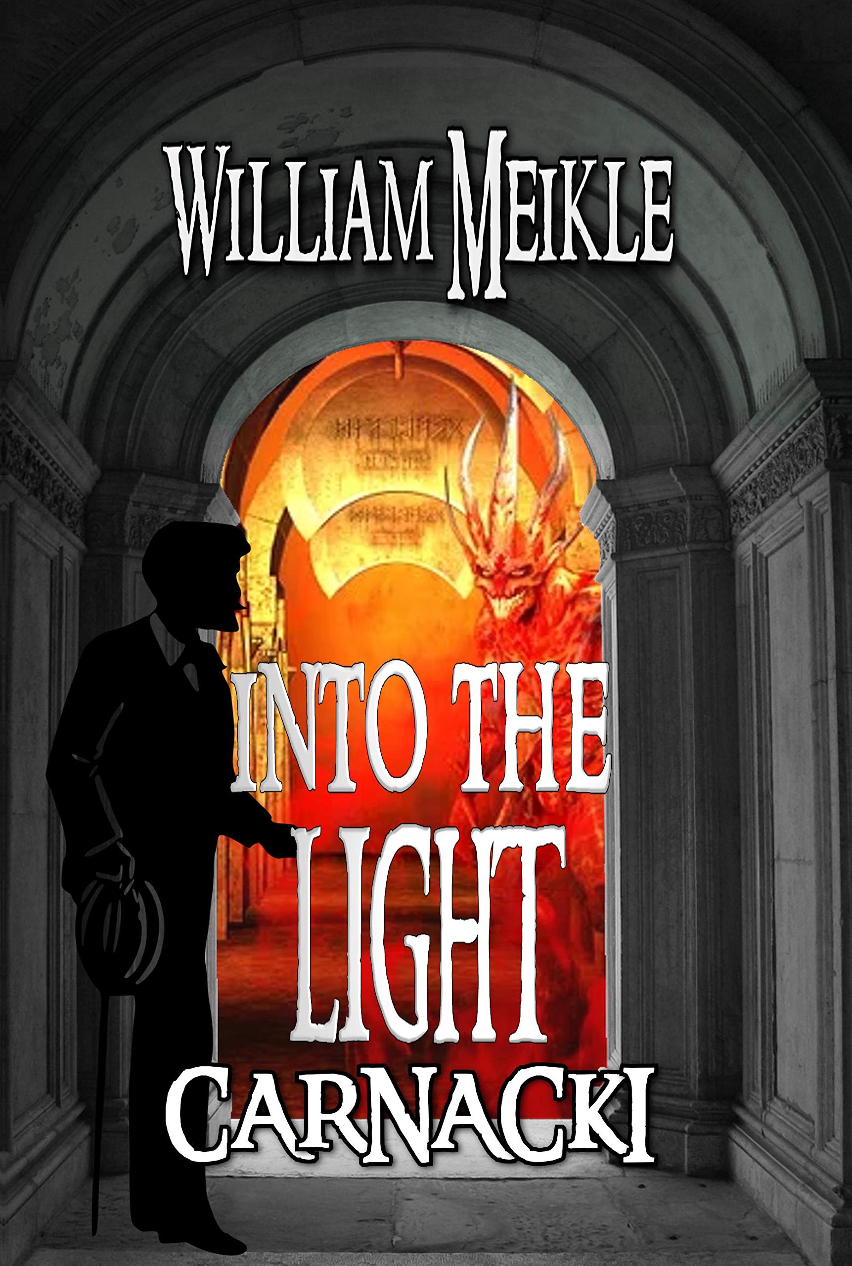Carnacki: Into The Light: Three Carnacki stories by William Meikle ...
