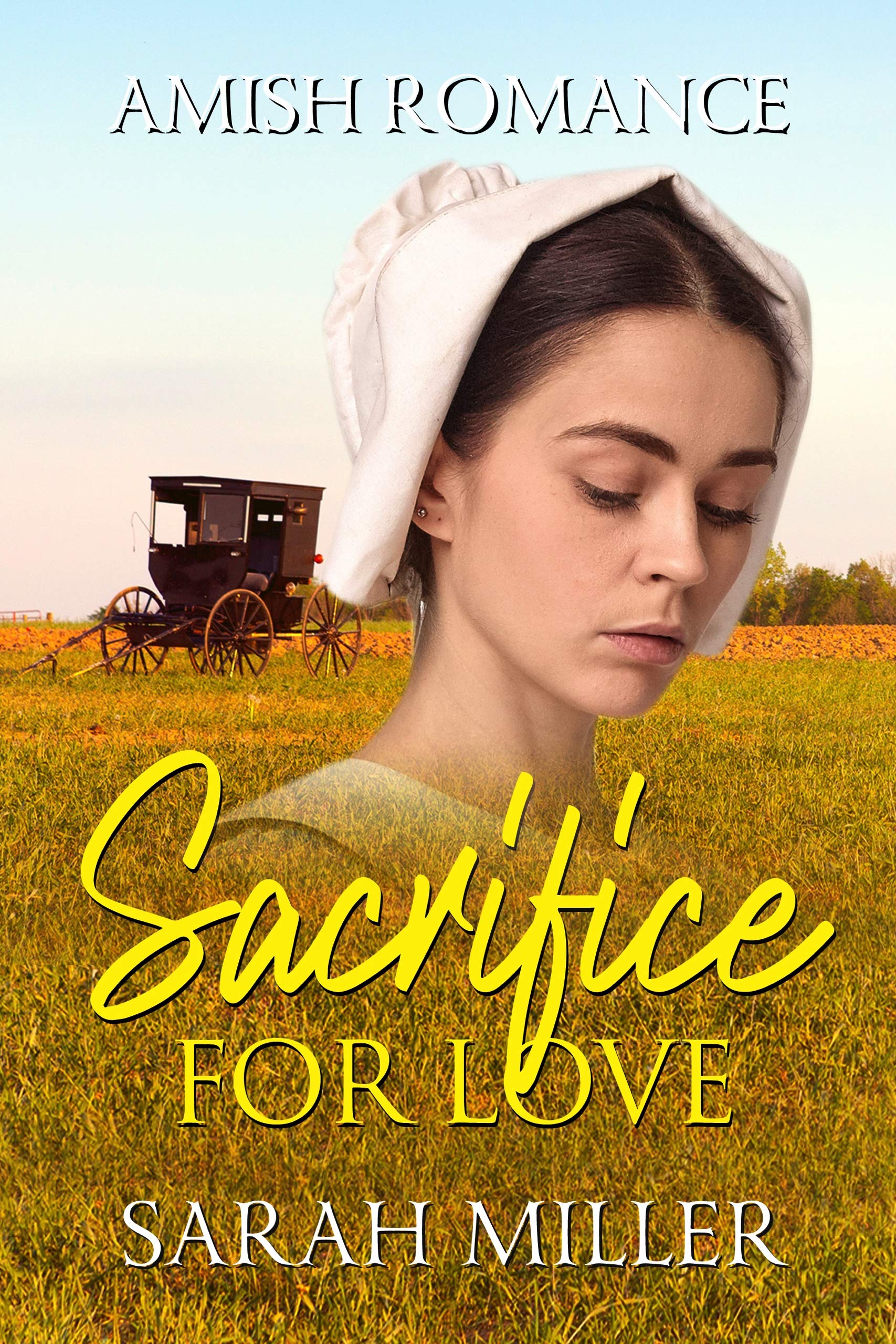 Sacrifice for Love by Sarah Miller | Goodreads