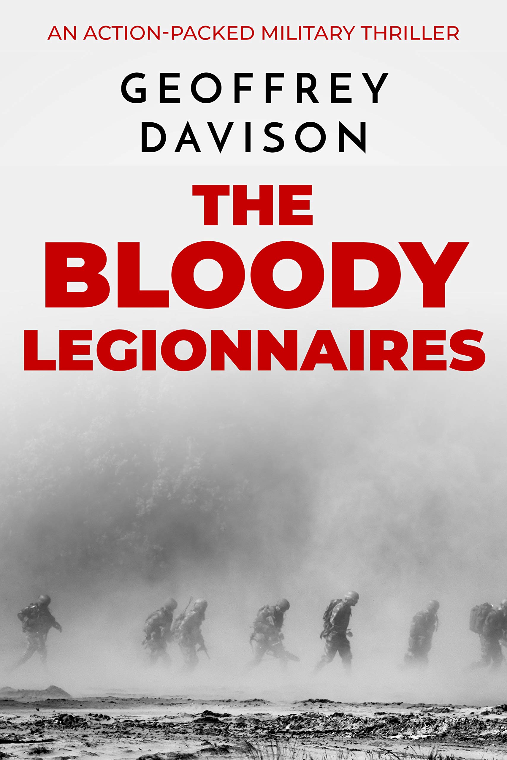 The Bloody Legionnaires: An action-packed military thriller by Geoffrey ...