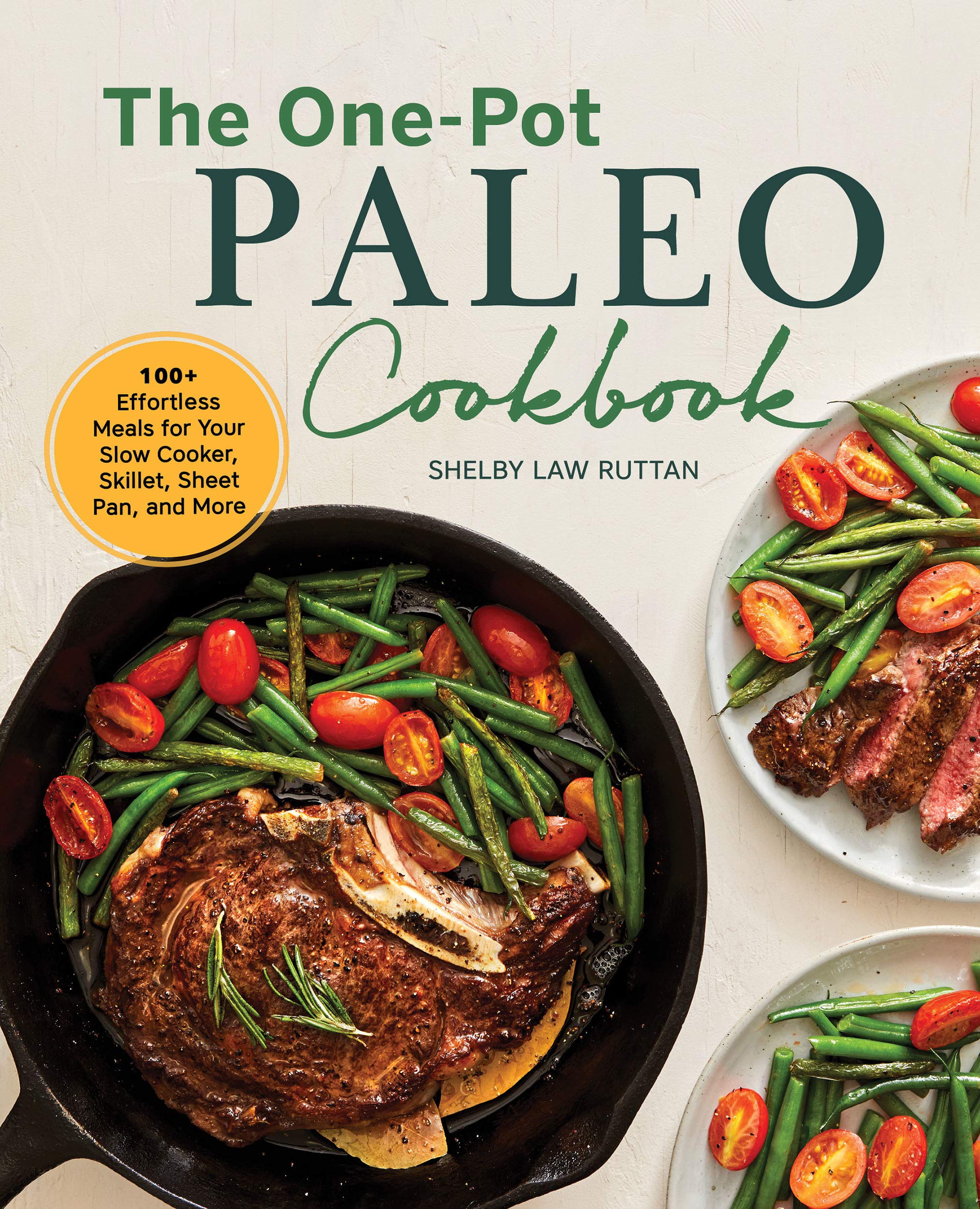 One-Pot Paleo Cookbook: 100 + Effortless Meals for Your Slow Cooker ...