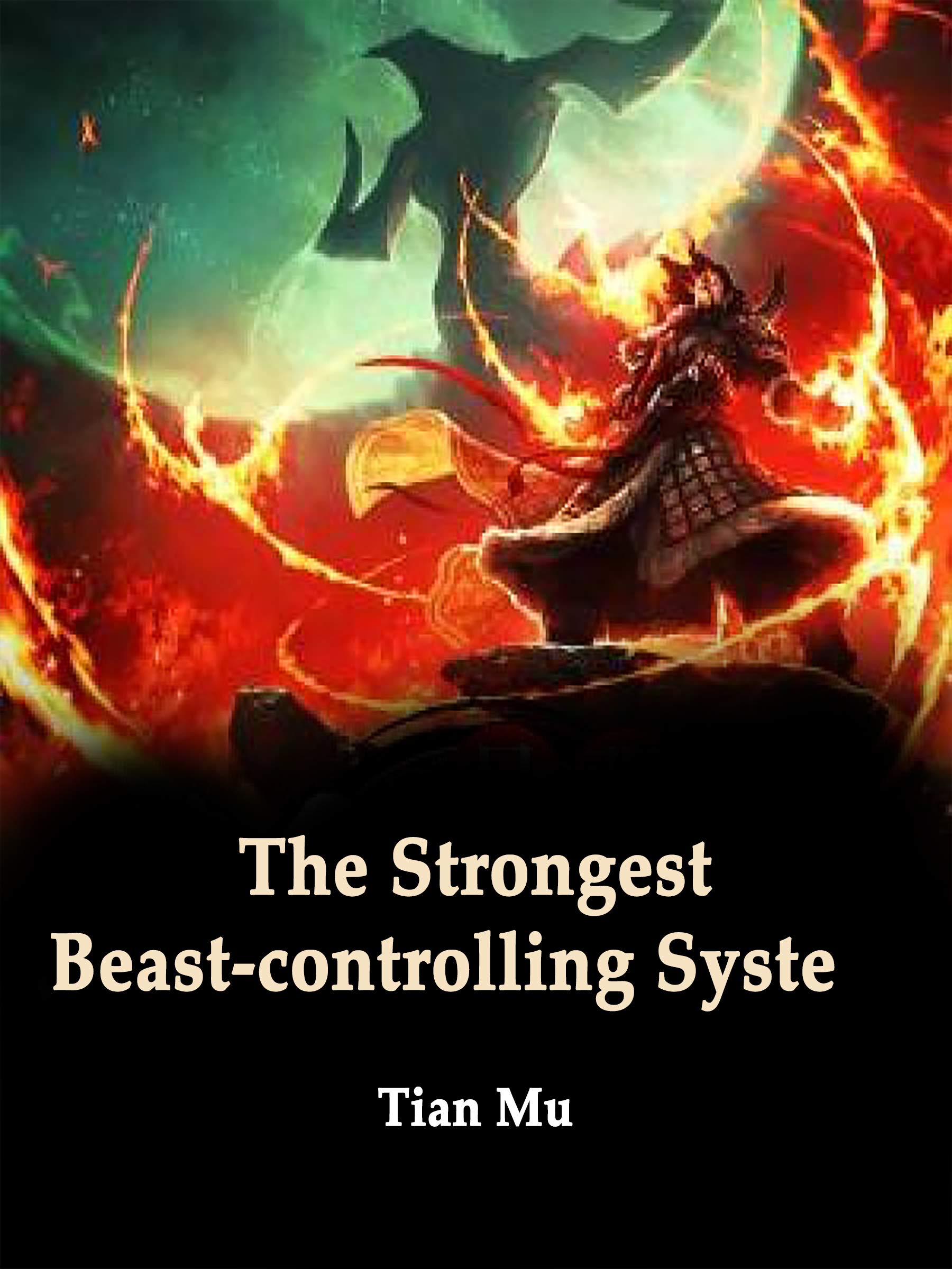 The Strongest Beast-controlling System: Book 1 by Tian Mu | Goodreads