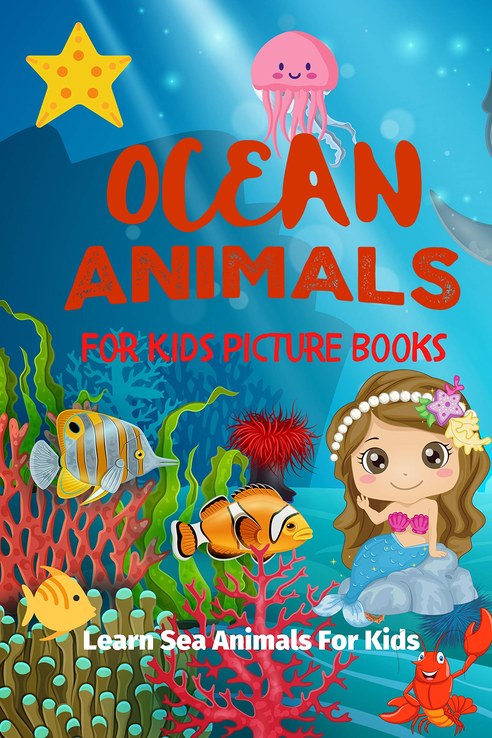 Ocean Animals For Kids Picture Books: Learn Sea Animals For Kids by ...