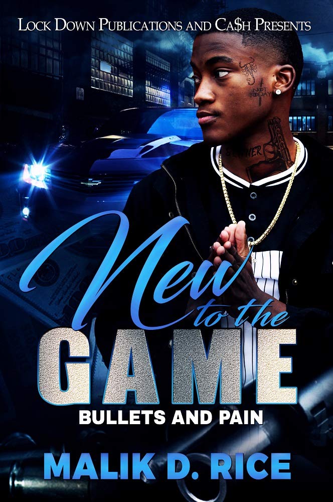 New to the Game: Bullets and Pain by Malik D. Rice | Goodreads
