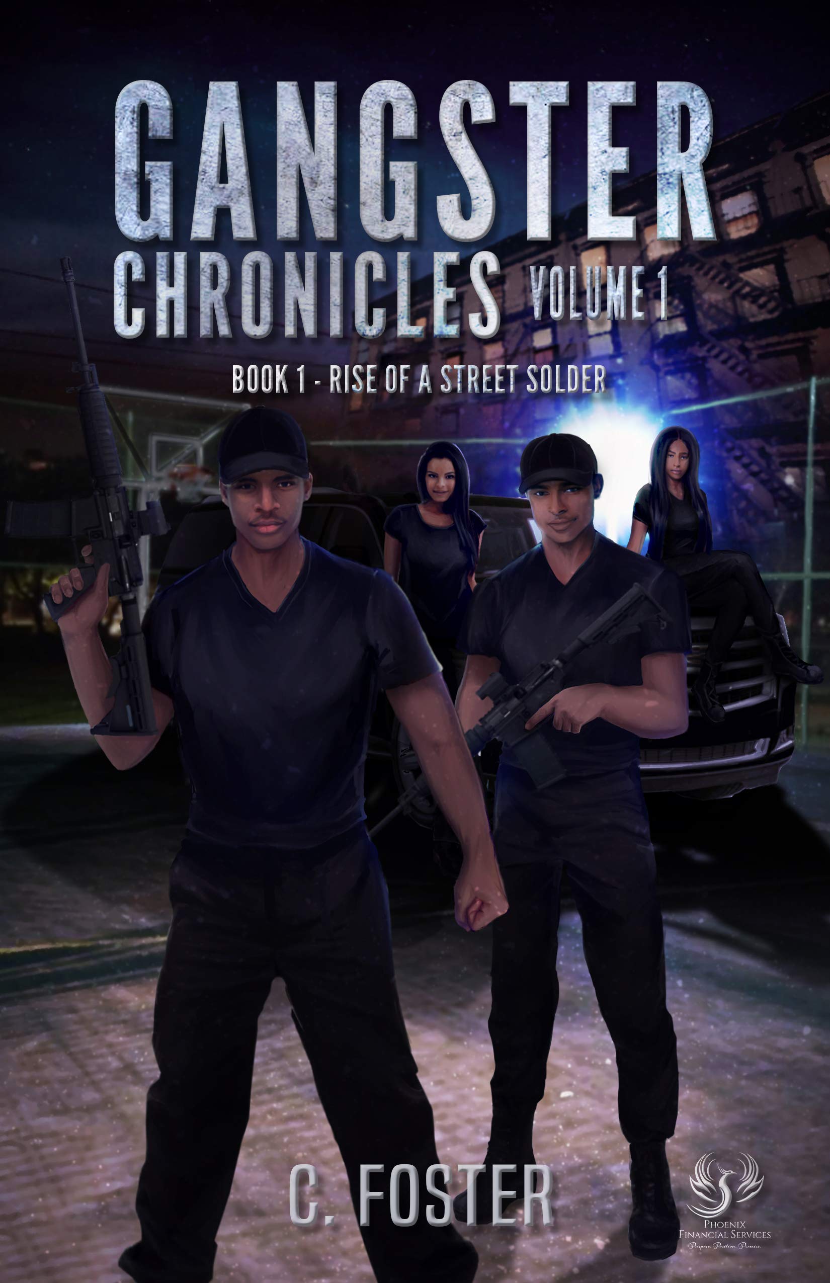 Gangster Chronicles: Rise of A Street Soldier by C. Foster | Goodreads