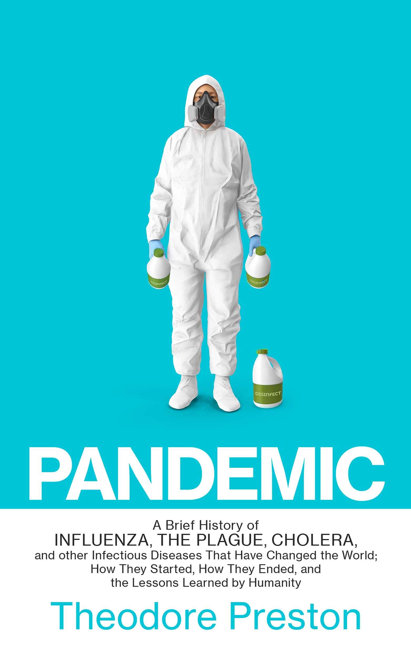 Pandemic: A Brief History of Influenza, The Plague, Cholera, and other ...