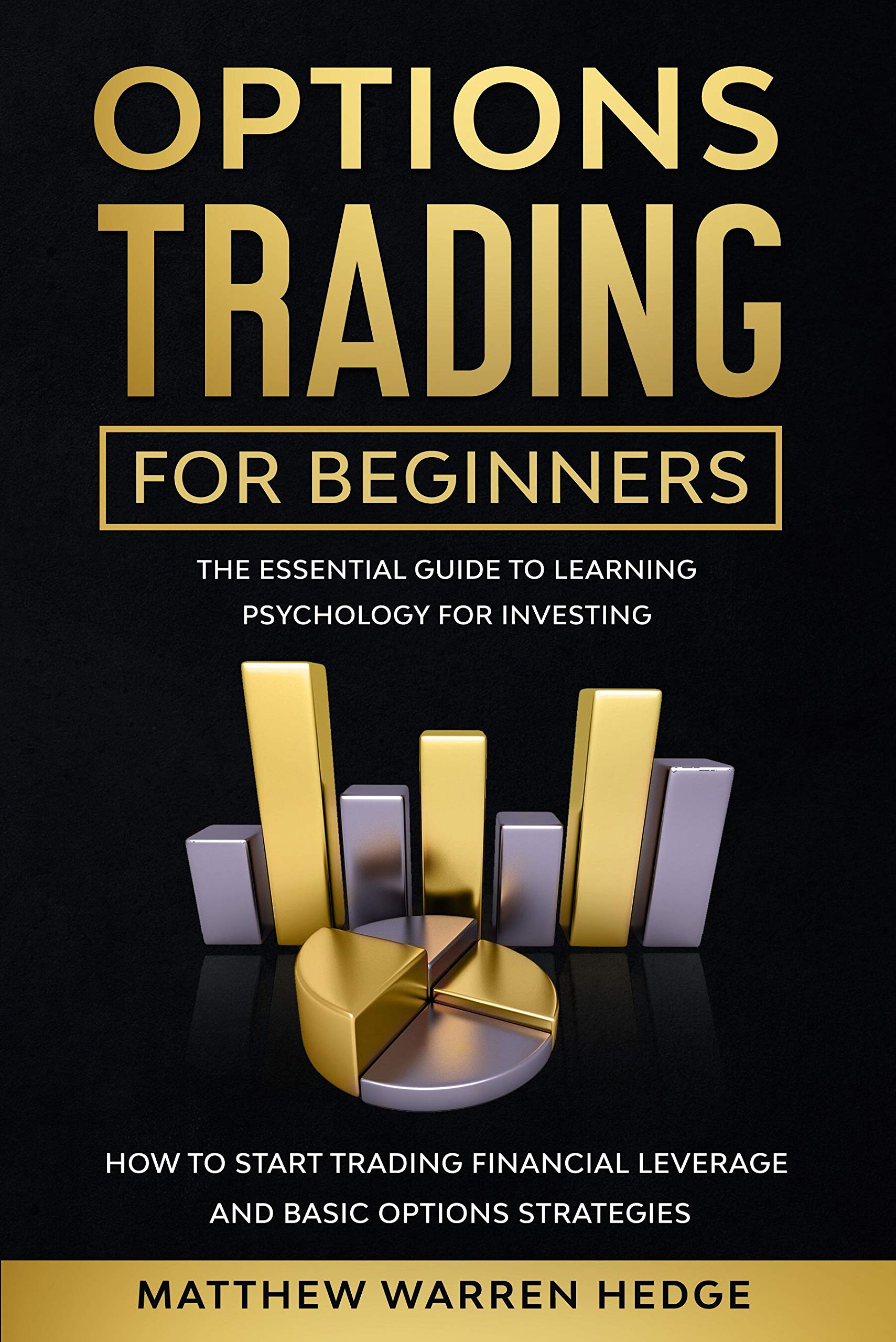 Options Trading for Beginners: The Essential Guide to Learning ...