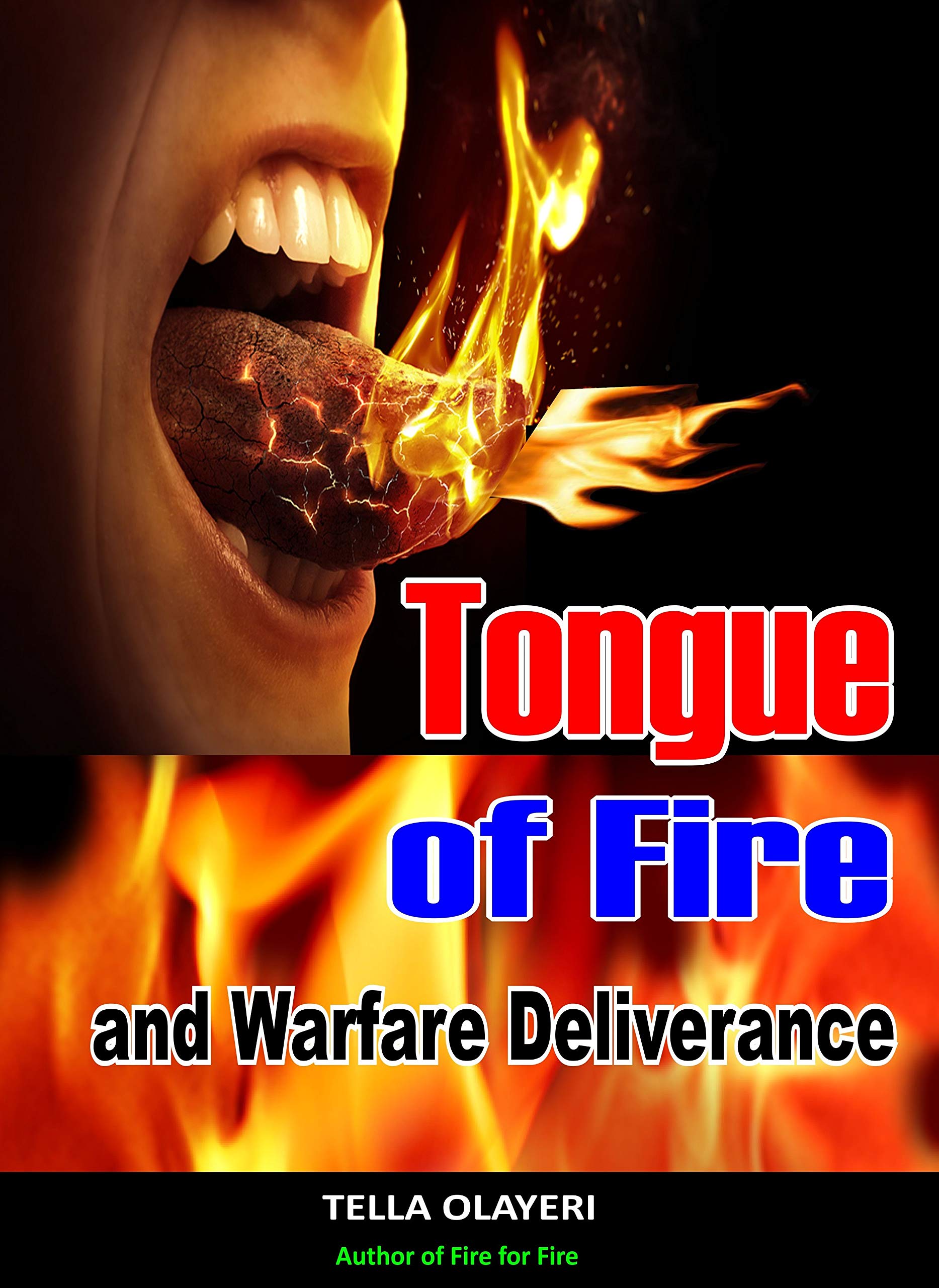 Tongue of Fire and Warfare Deliverance by Tella Olayeri | Goodreads