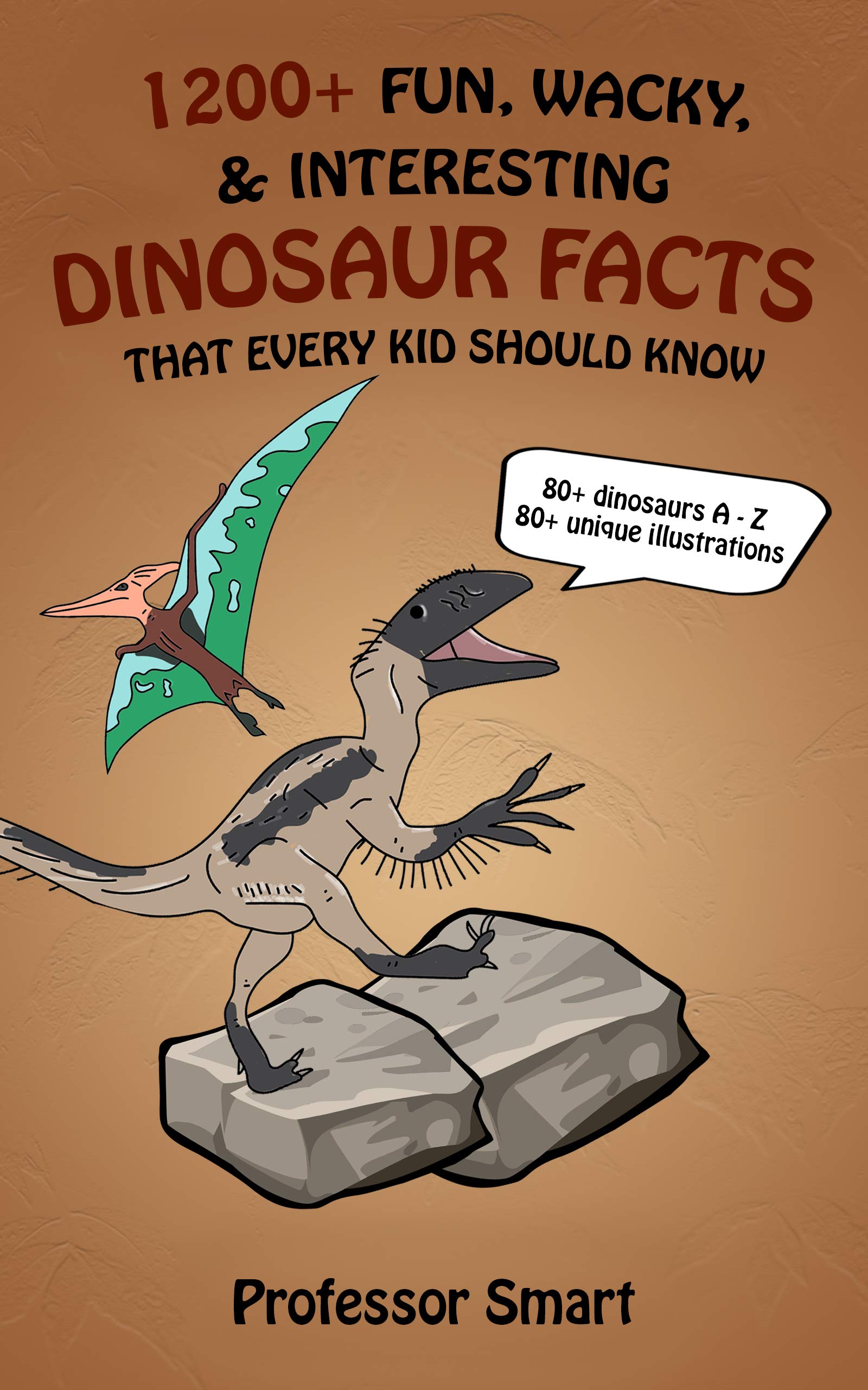 1200+ Fun, Wacky, & Interesting Dinosaur Facts That Every Kid Should ...