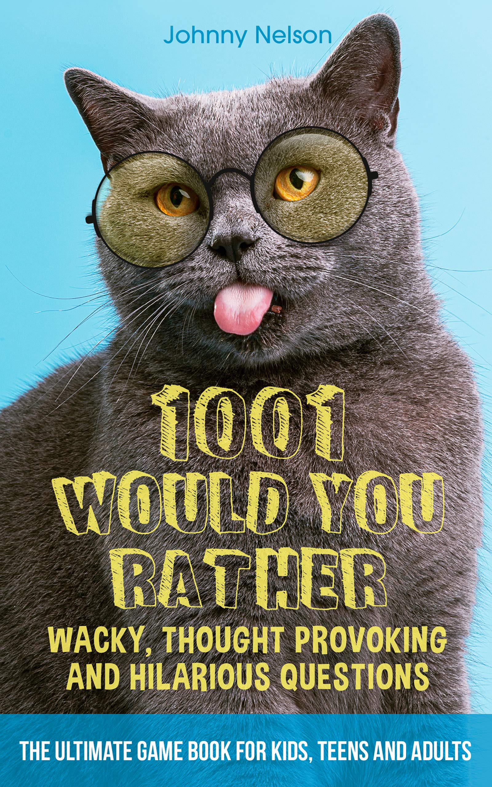 1001 Would You Rather Wacky, Thought Provoking and Hilarious Questions ...