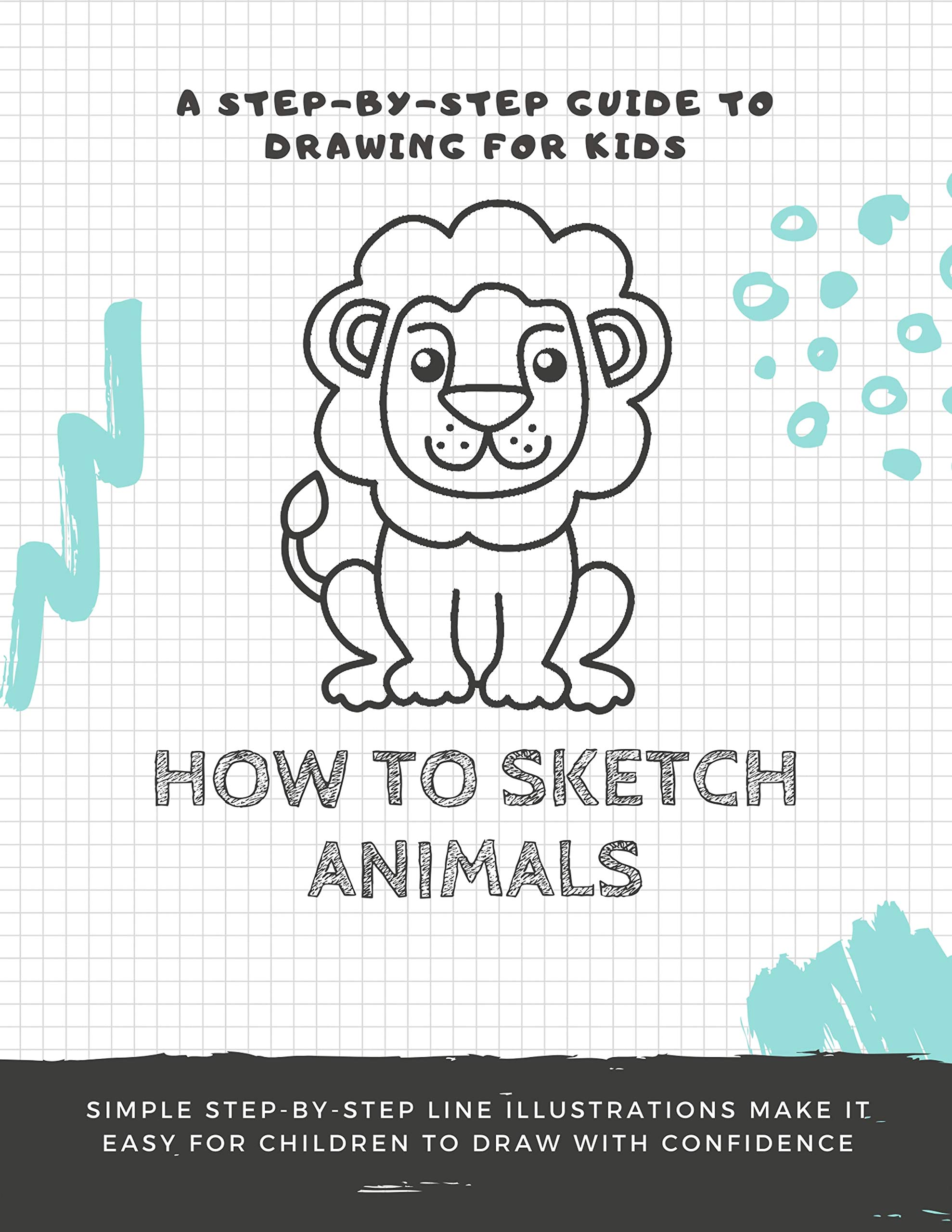 HOW TO SKETCH ANIMALS: A Step-by-Step Guide to Drawing Wild and ...