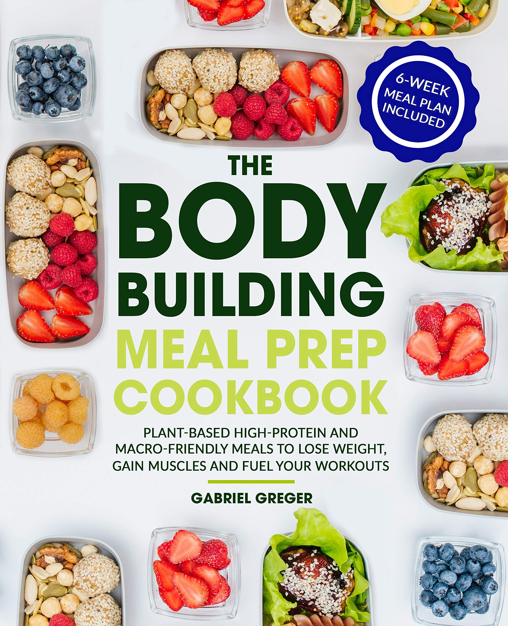 The Bodybuilding Meal Prep Cookbook: Plant-Based High-Protein and Macro ...