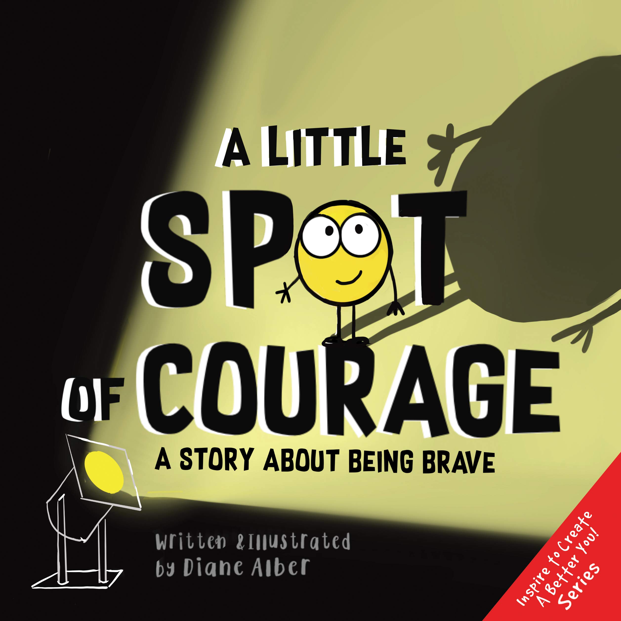 A Little SPOT of Courage: A Story About Being Brave by Diane Alber ...