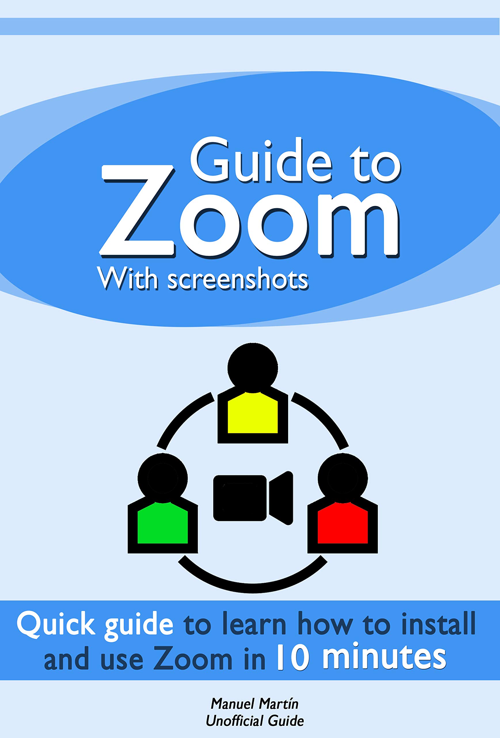 Guide to Zoom: a quick guide to learn how to install and use Zoom ...