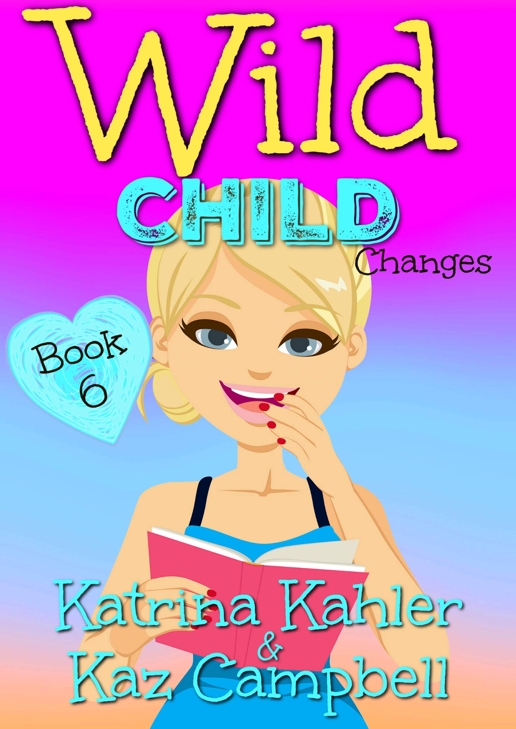 WILD CHILD - Book 6 - Changes by Katrina Kahler | Goodreads