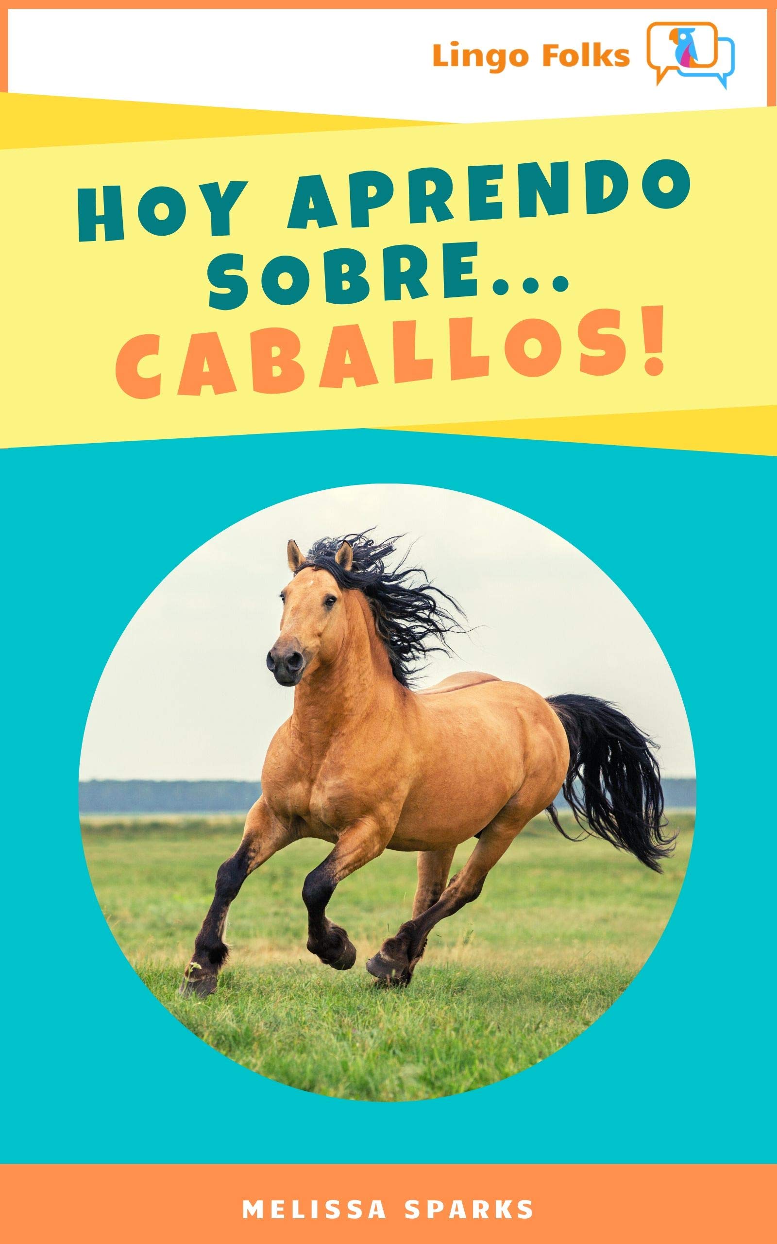 Hoy Aprendo Sobre Caballos: (Today I Learn About Horses) A fact-filled ...
