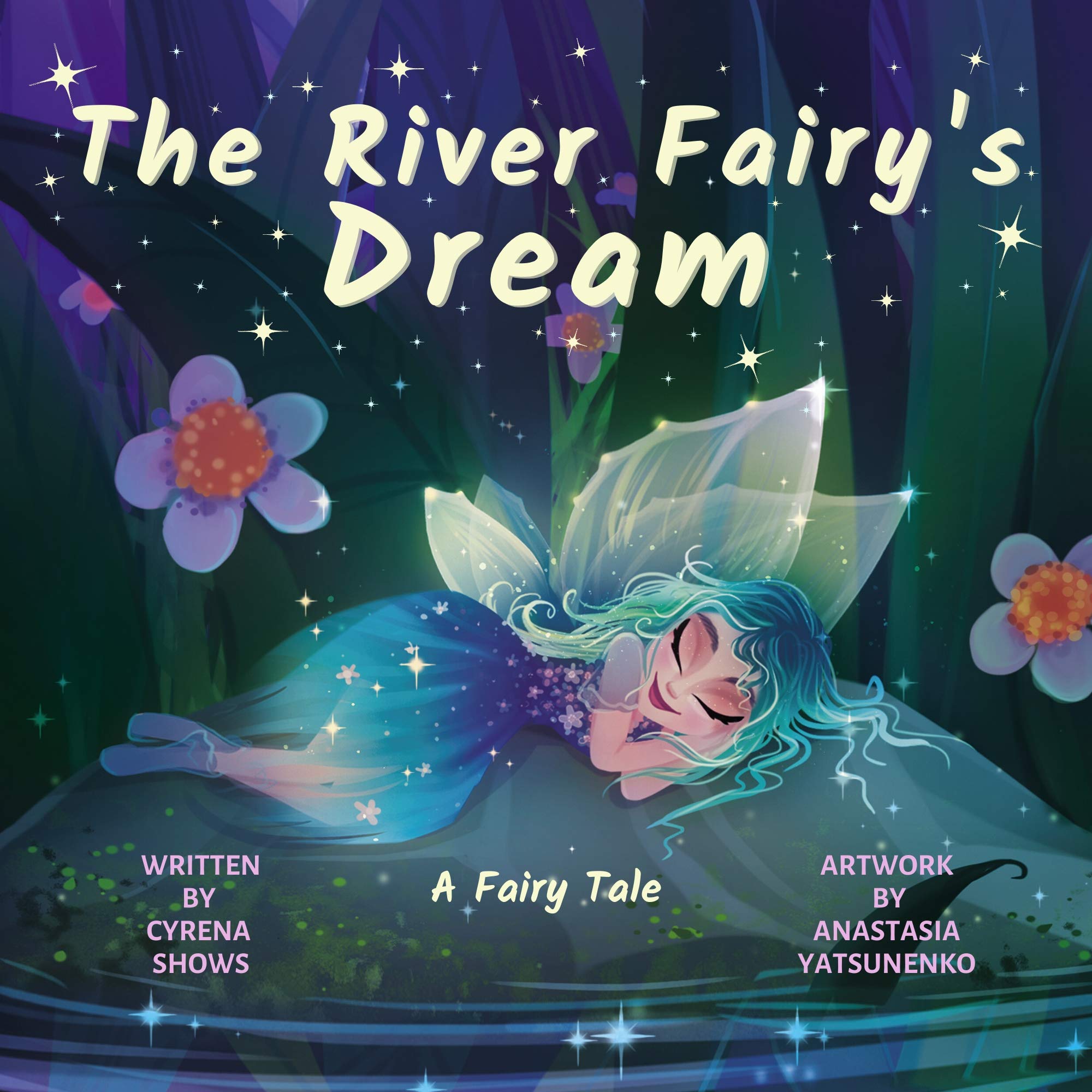 The River Fairy's Dream: A Fairy Tale by Cyrena Shows | Goodreads