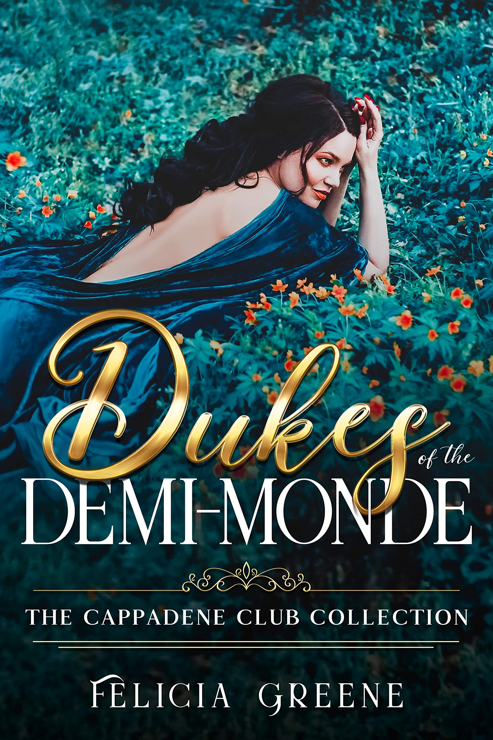 Dukes of the Demi-Monde: The Cappadene Club Collection by Felicia ...