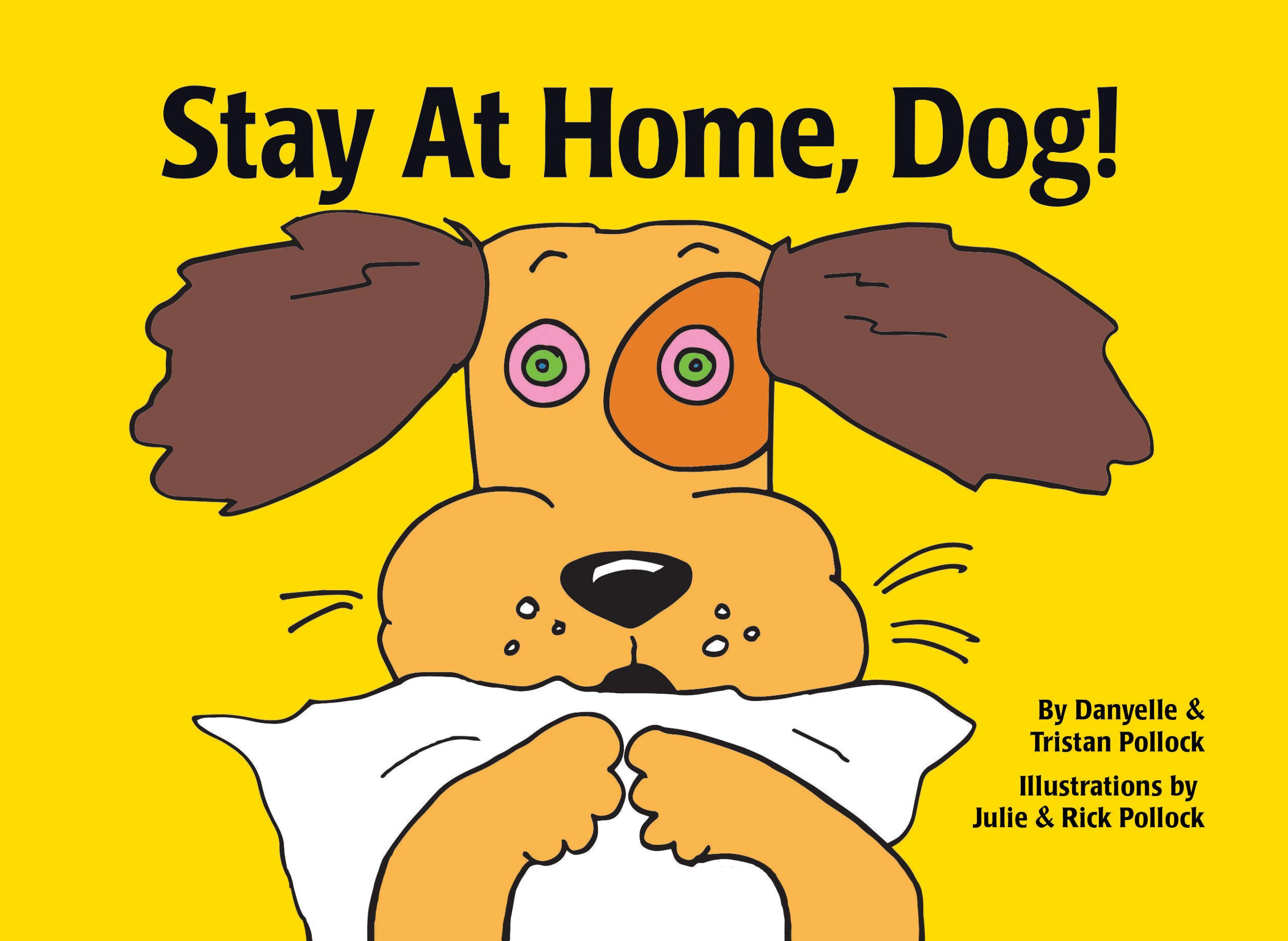 Stay at Home, Dog!: An educational children’s story about pandemics by ...