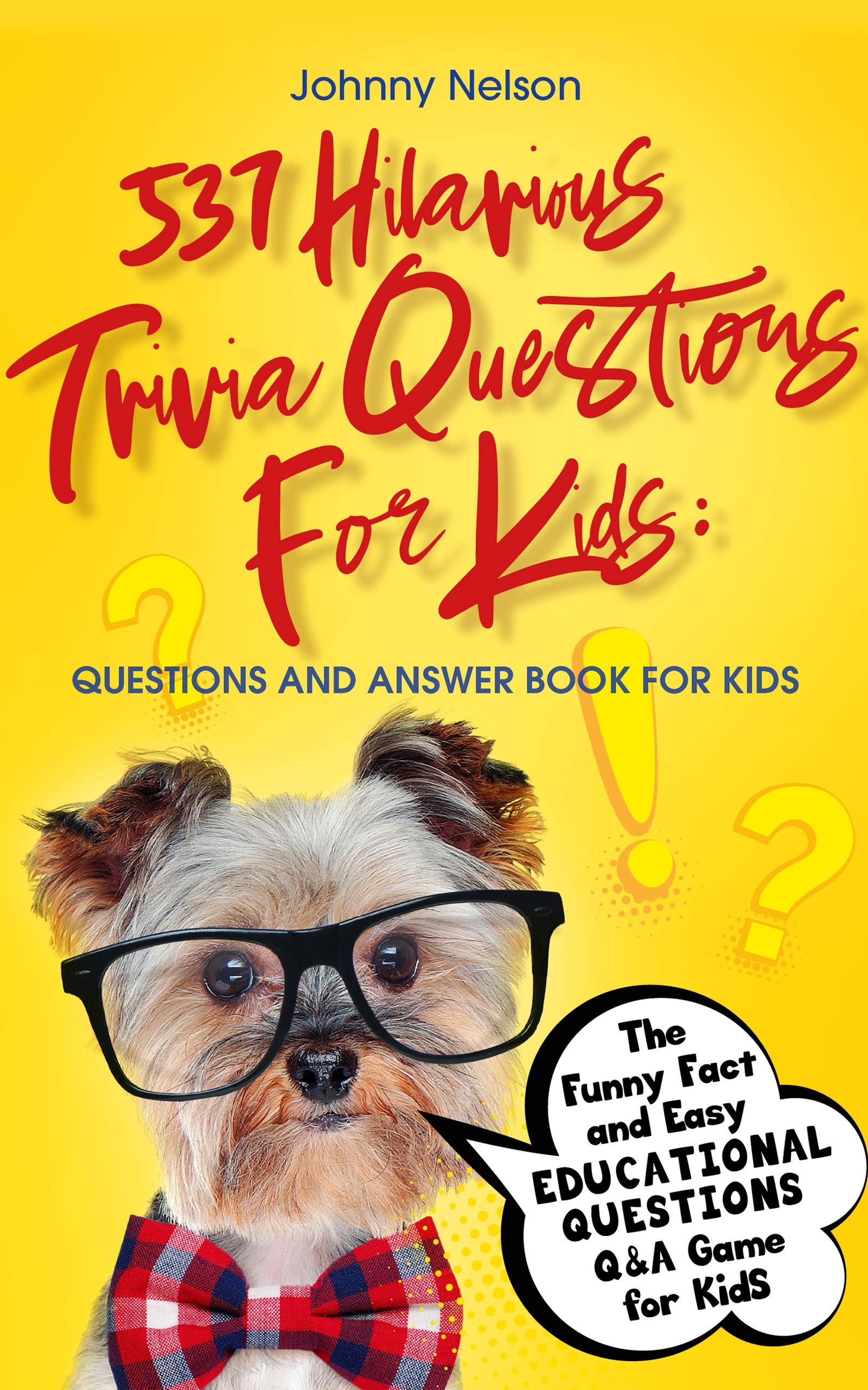 537 Hilarious Trivia Questions for Kids: Questions and Answer Book for ...