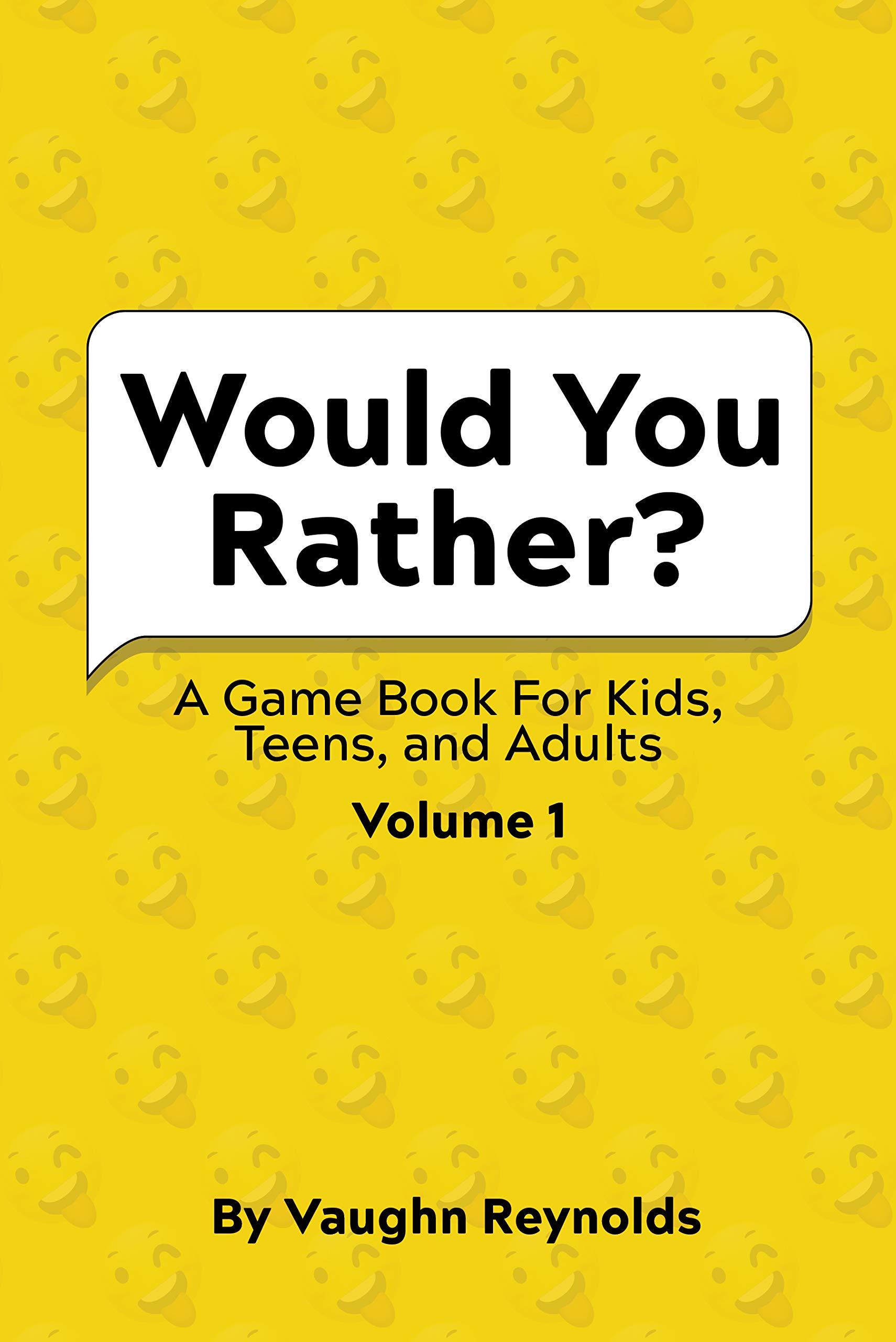 Would You Rather: A Game Book For Kids, Teens, and Adults - Volume 1 by ...