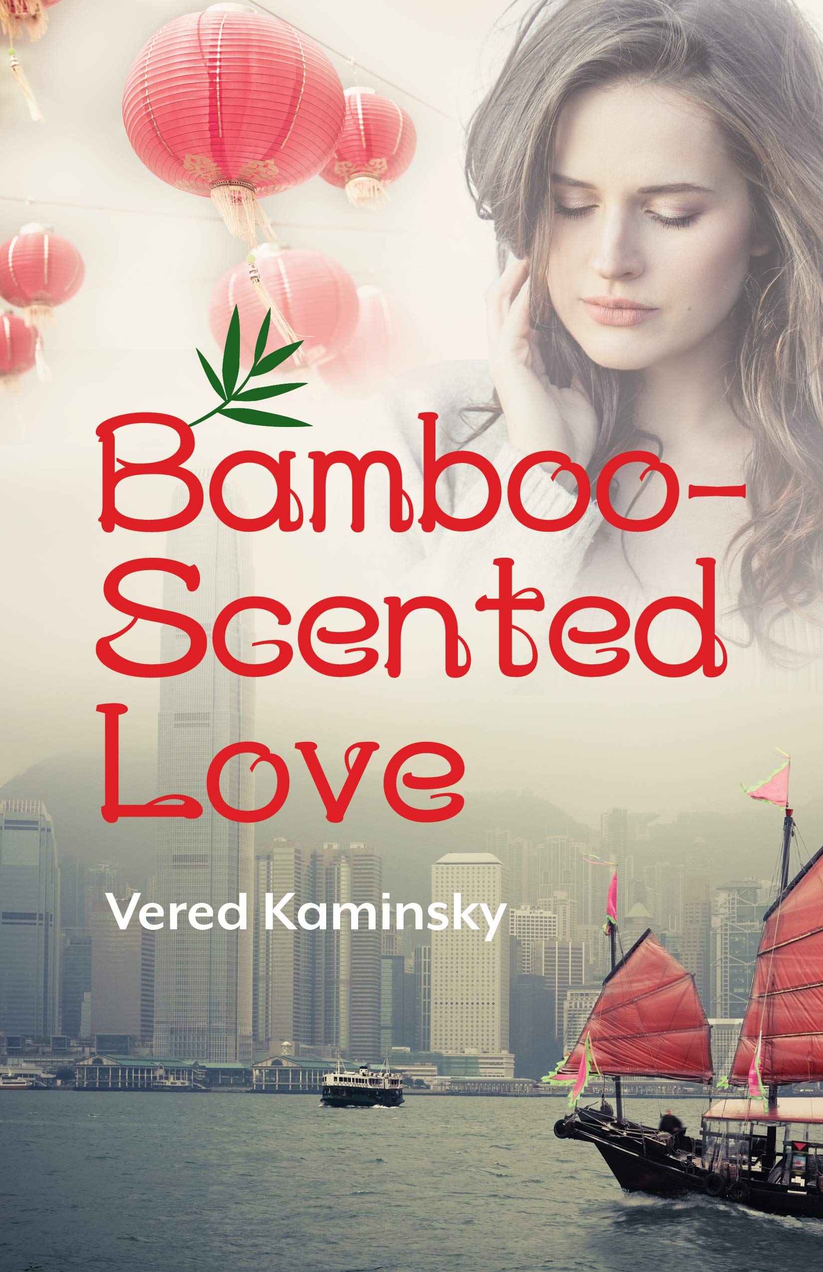 Bamboo-Scented Love: A year in China by Vered Kaminsky | Goodreads