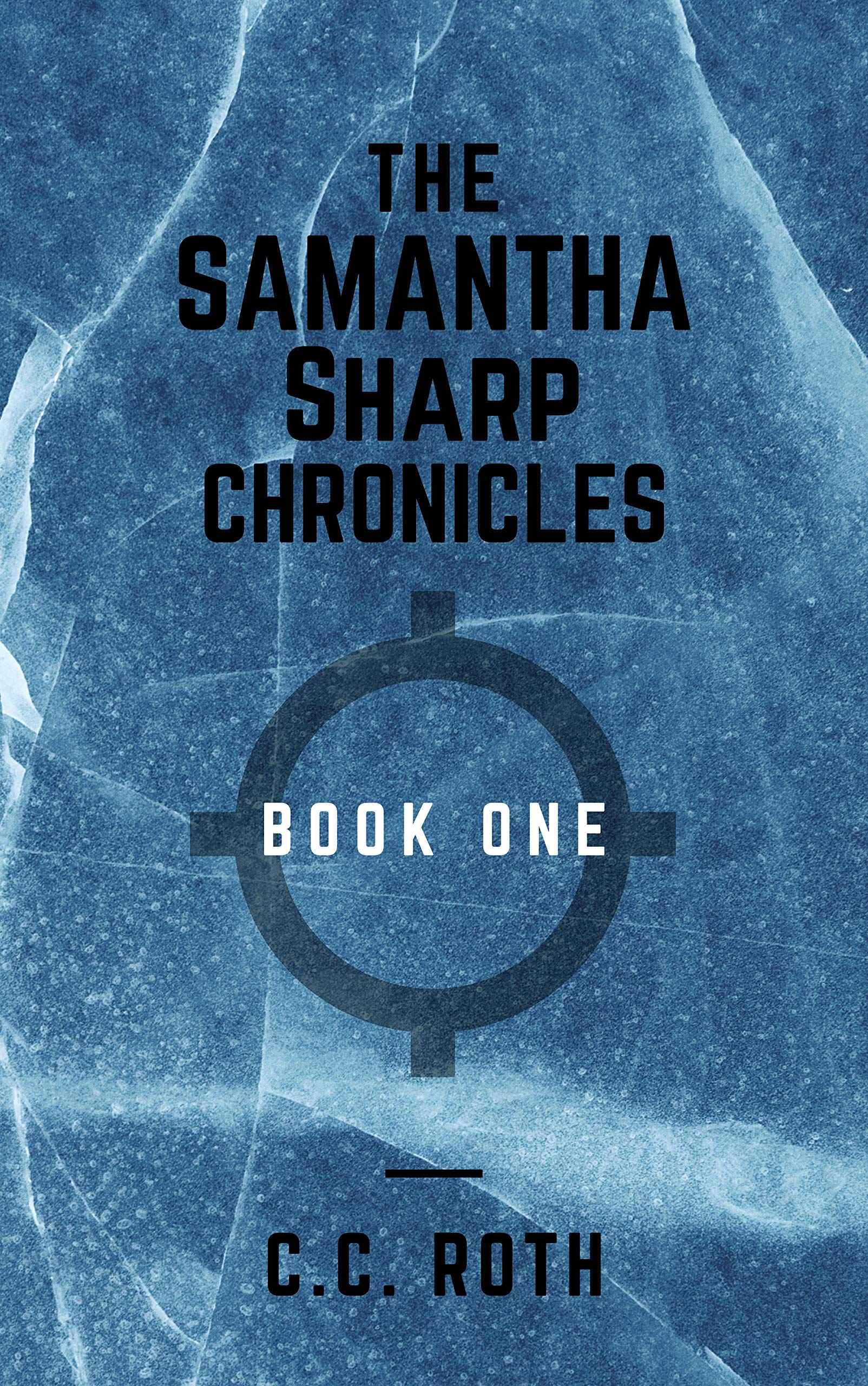 The Samantha Sharp Chronicles: Book One by C.C. Roth | Goodreads