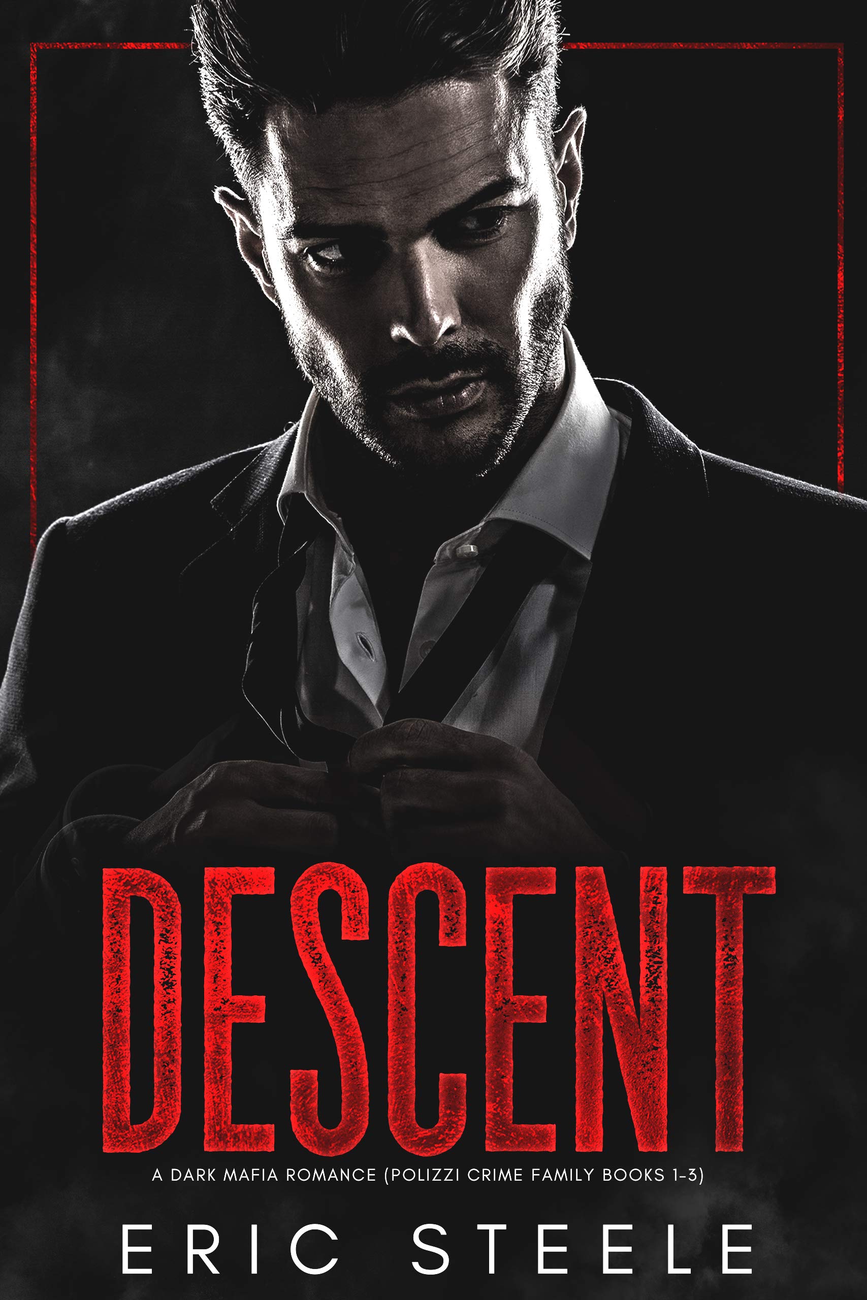 Descent (Polizzi Crime Family Books 1-3) by Eric Steele | Goodreads