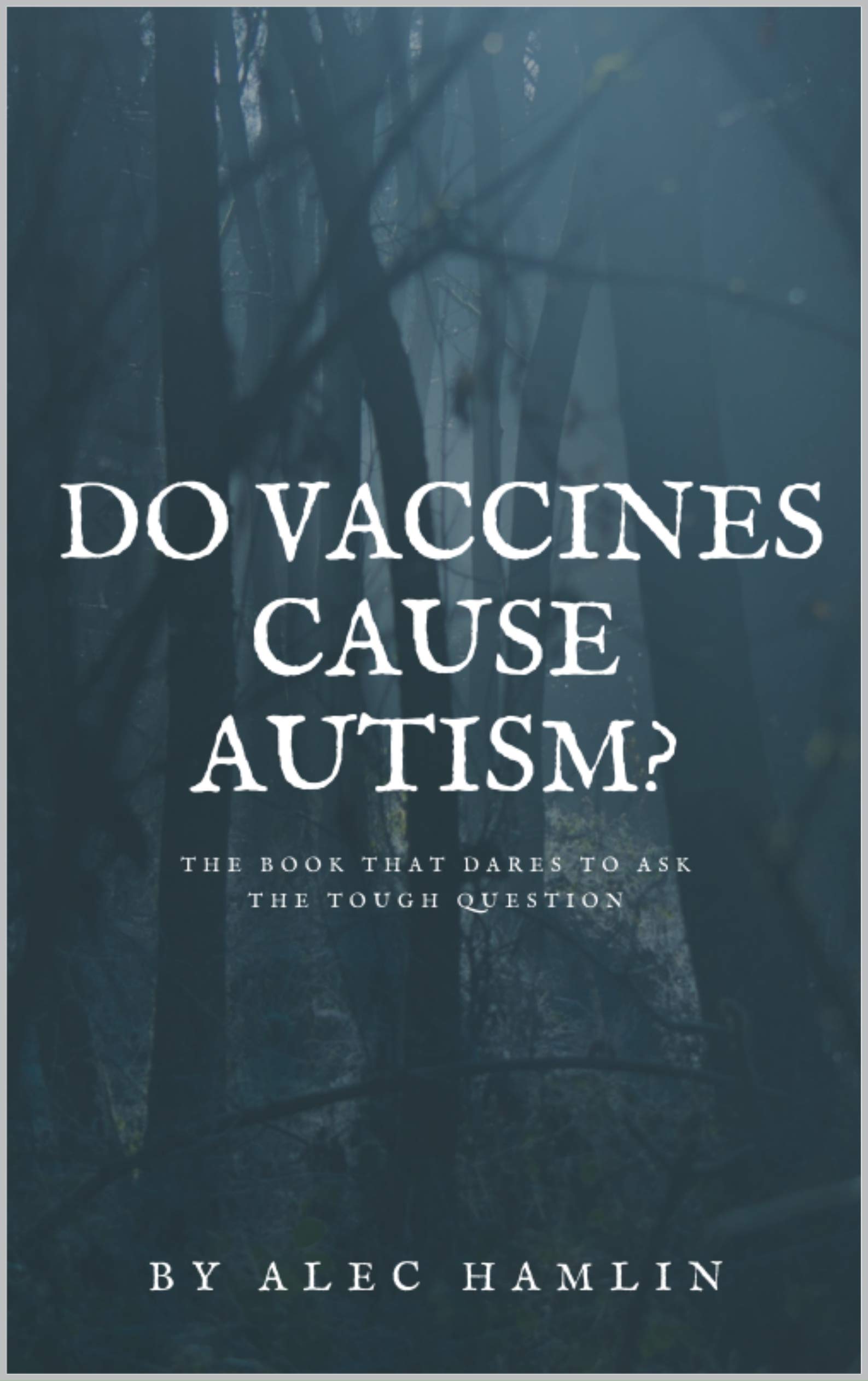Do Vaccines Cause Autism? by Alec Hamlin | Goodreads