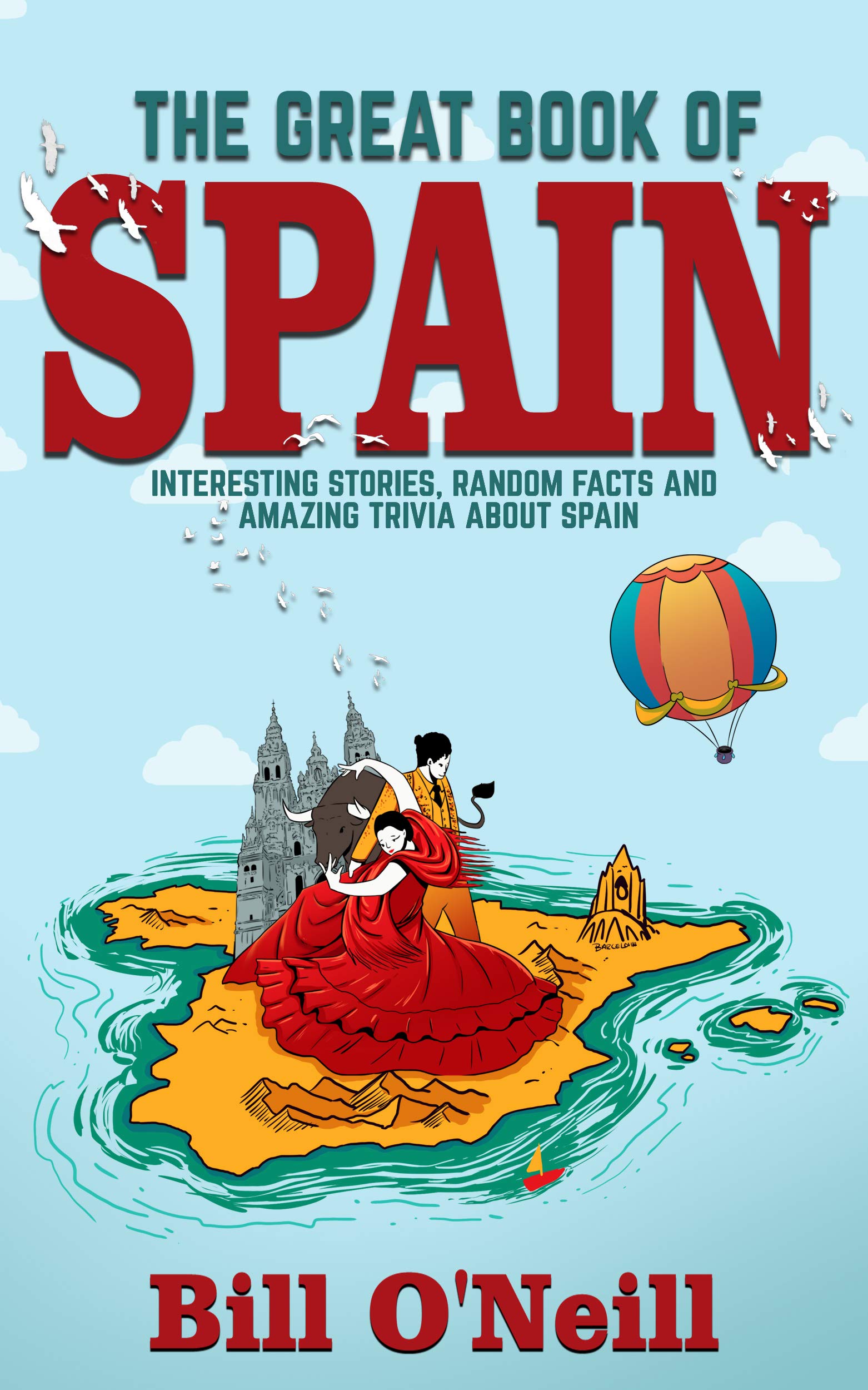 The Great Book of Spain: Interesting Stories, Spanish History & Random ...