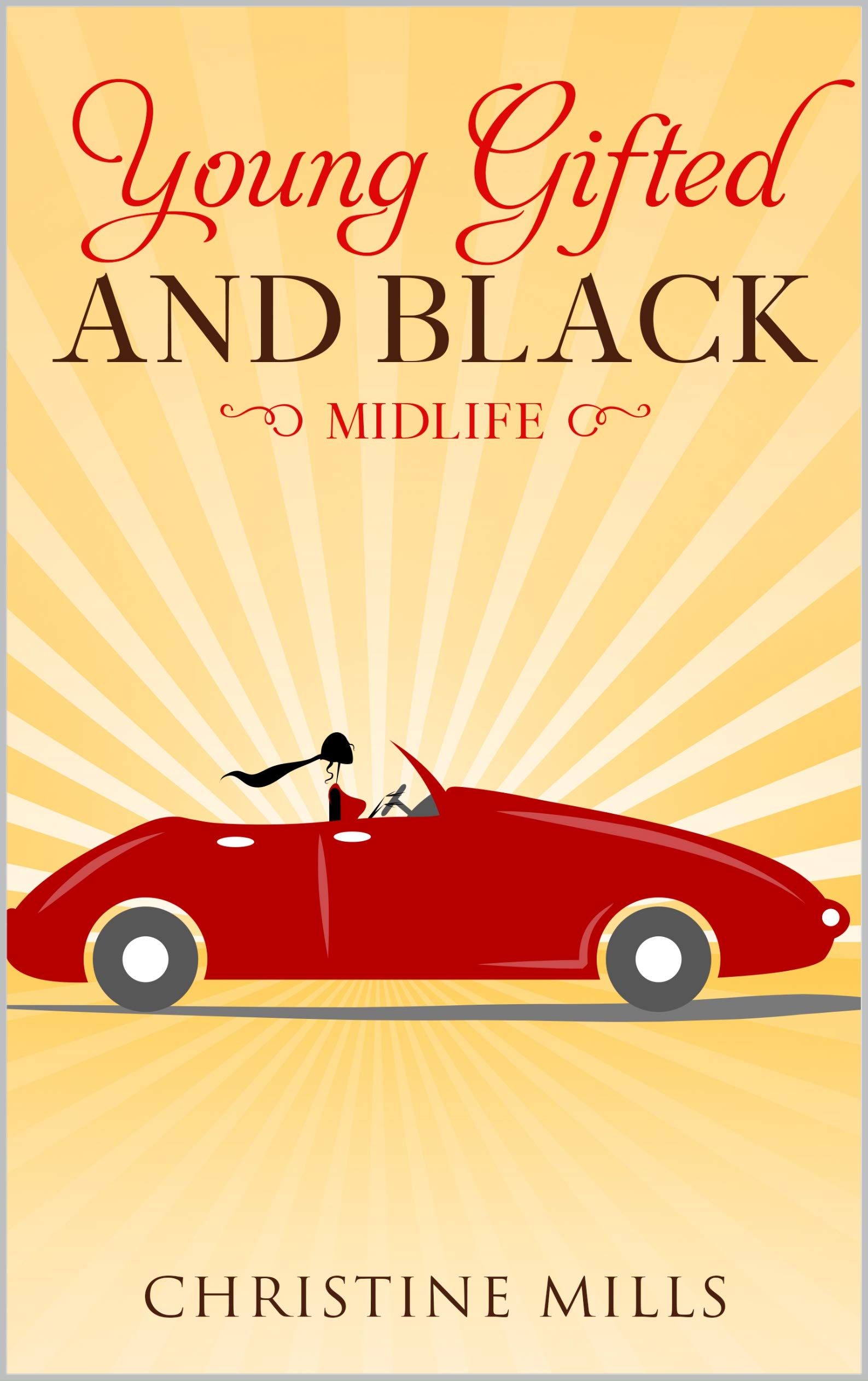 Young, Gifted and Black: Midlife by Christine Mills | Goodreads