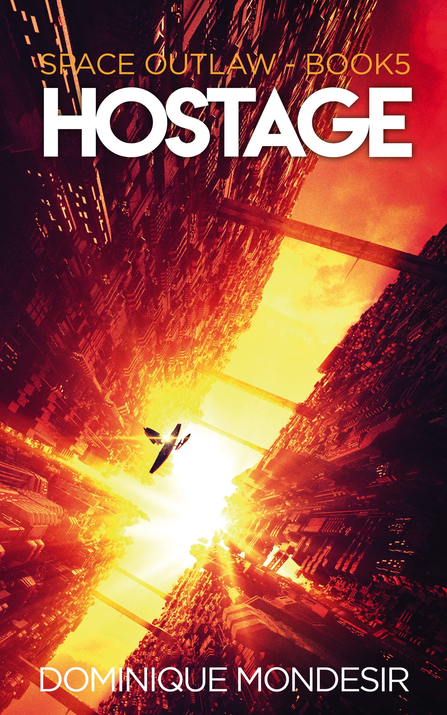 Hostage: (Space Outlaw 5) by Dominique Mondesir | Goodreads