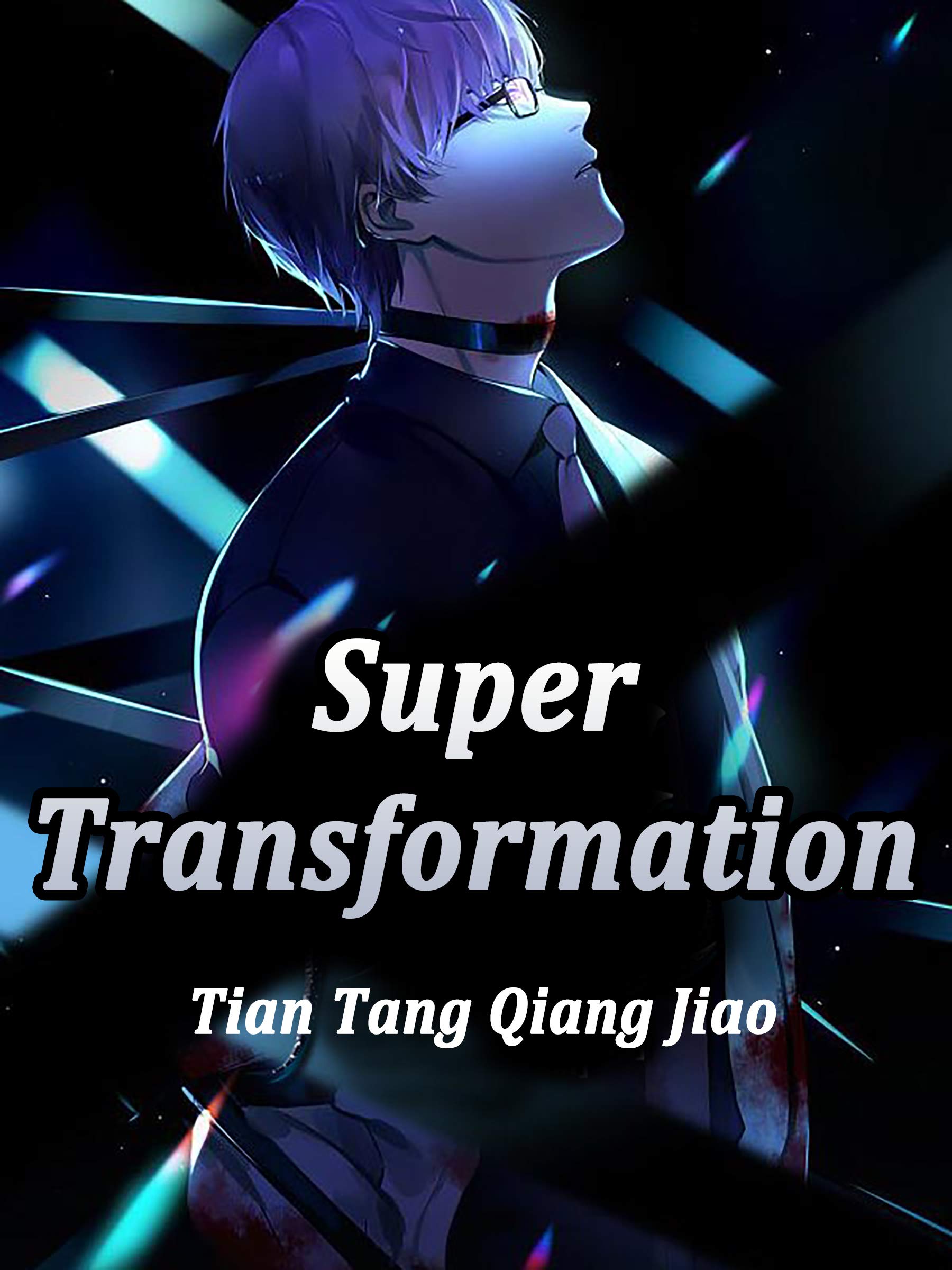 Super Transformation: Volume 1 by Tian TangQiangJiao | Goodreads
