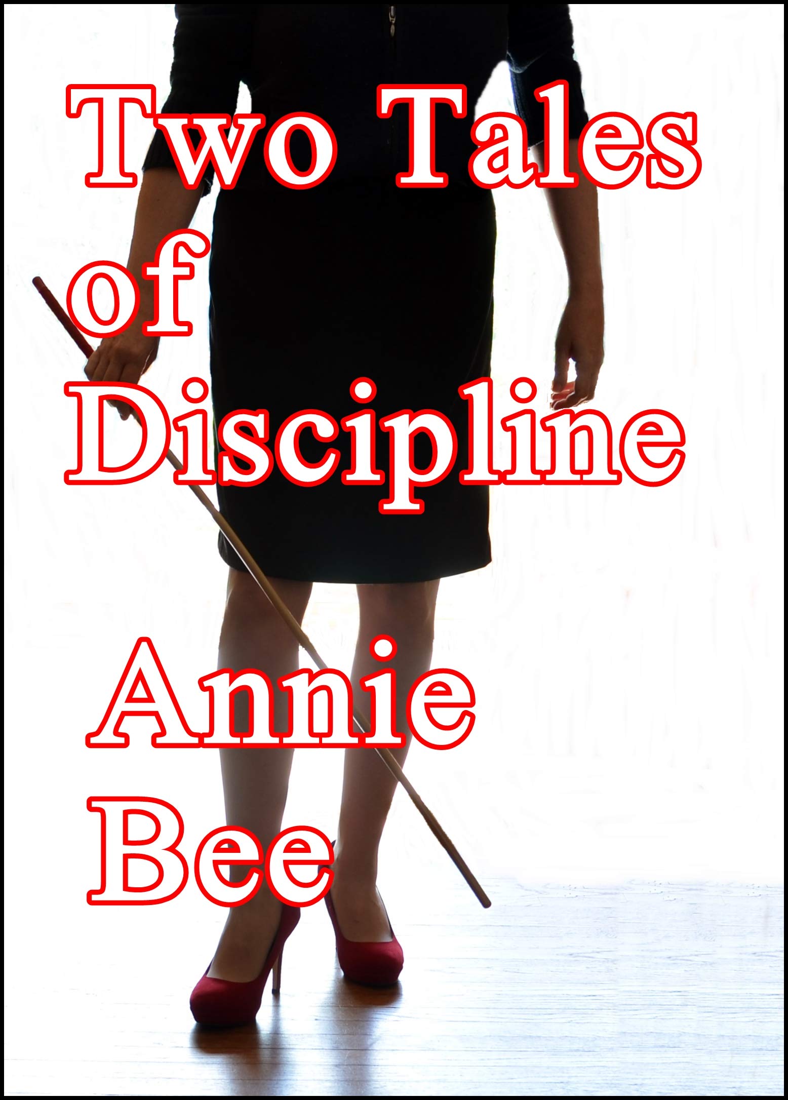 Two Tales of Discipline by Annie Bee | Goodreads