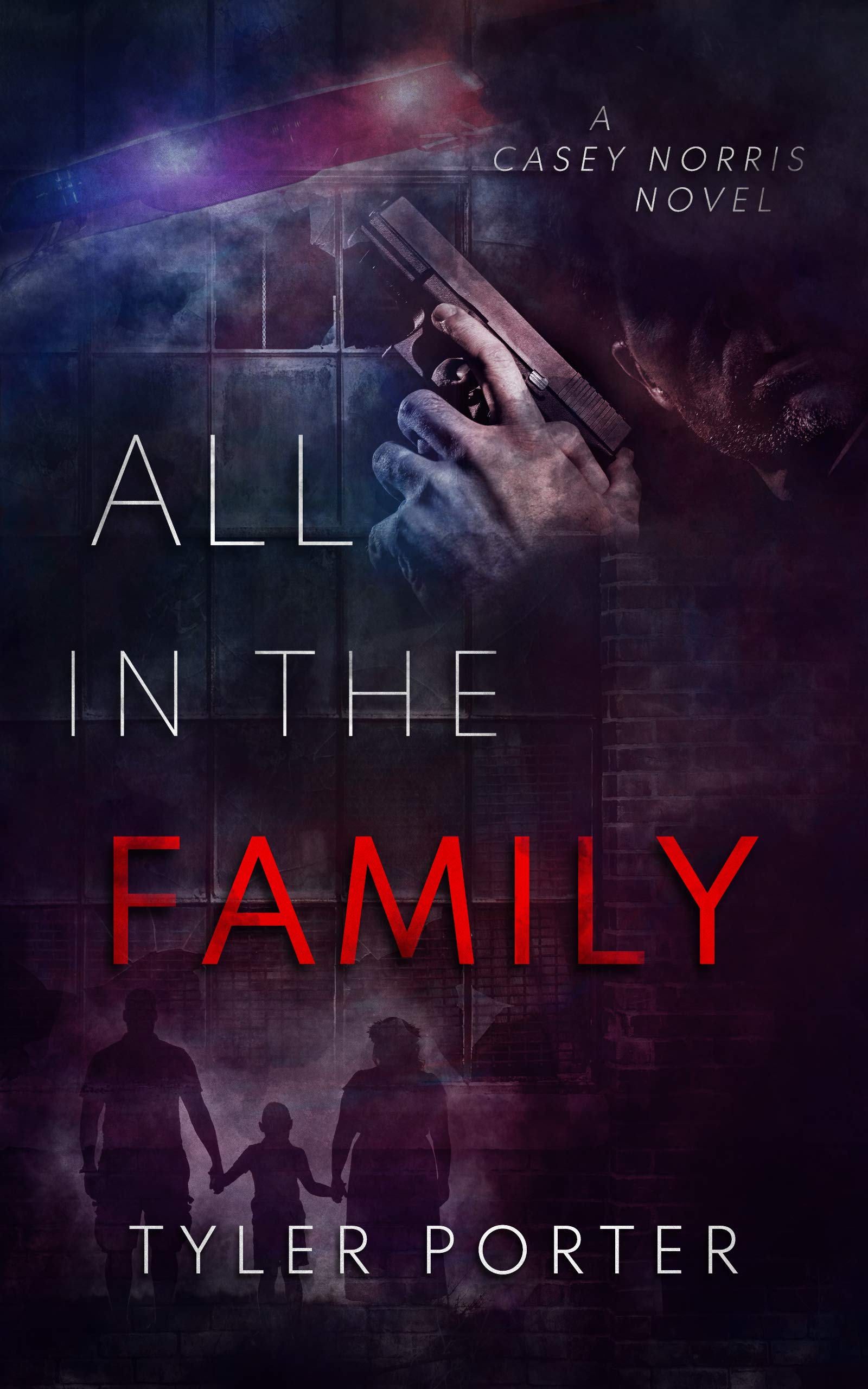 All in the Family (Casey Norris Book 2) by Tyler Porter | Goodreads