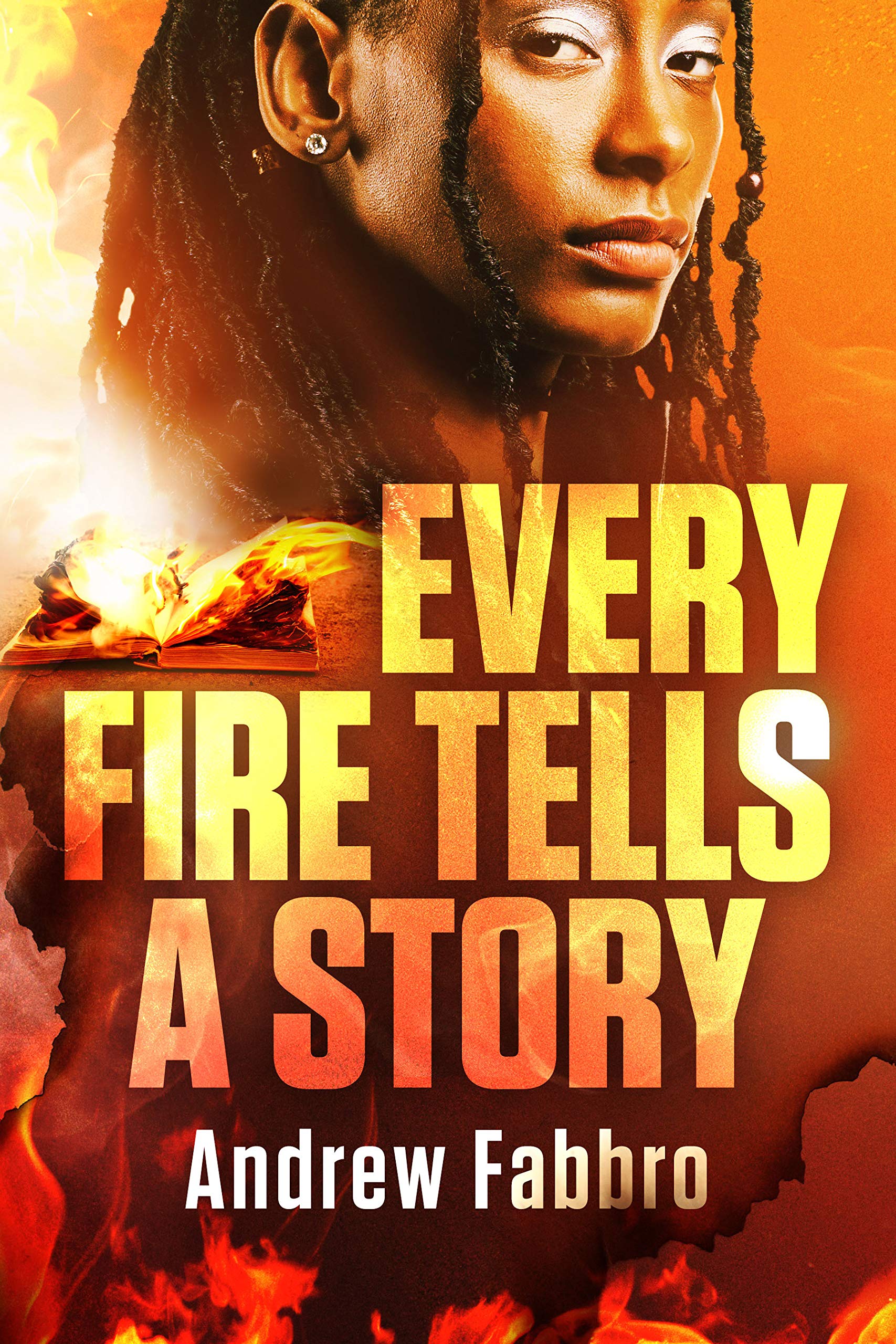 Every Fire Tells a Story by Andrew Fabbro | Goodreads