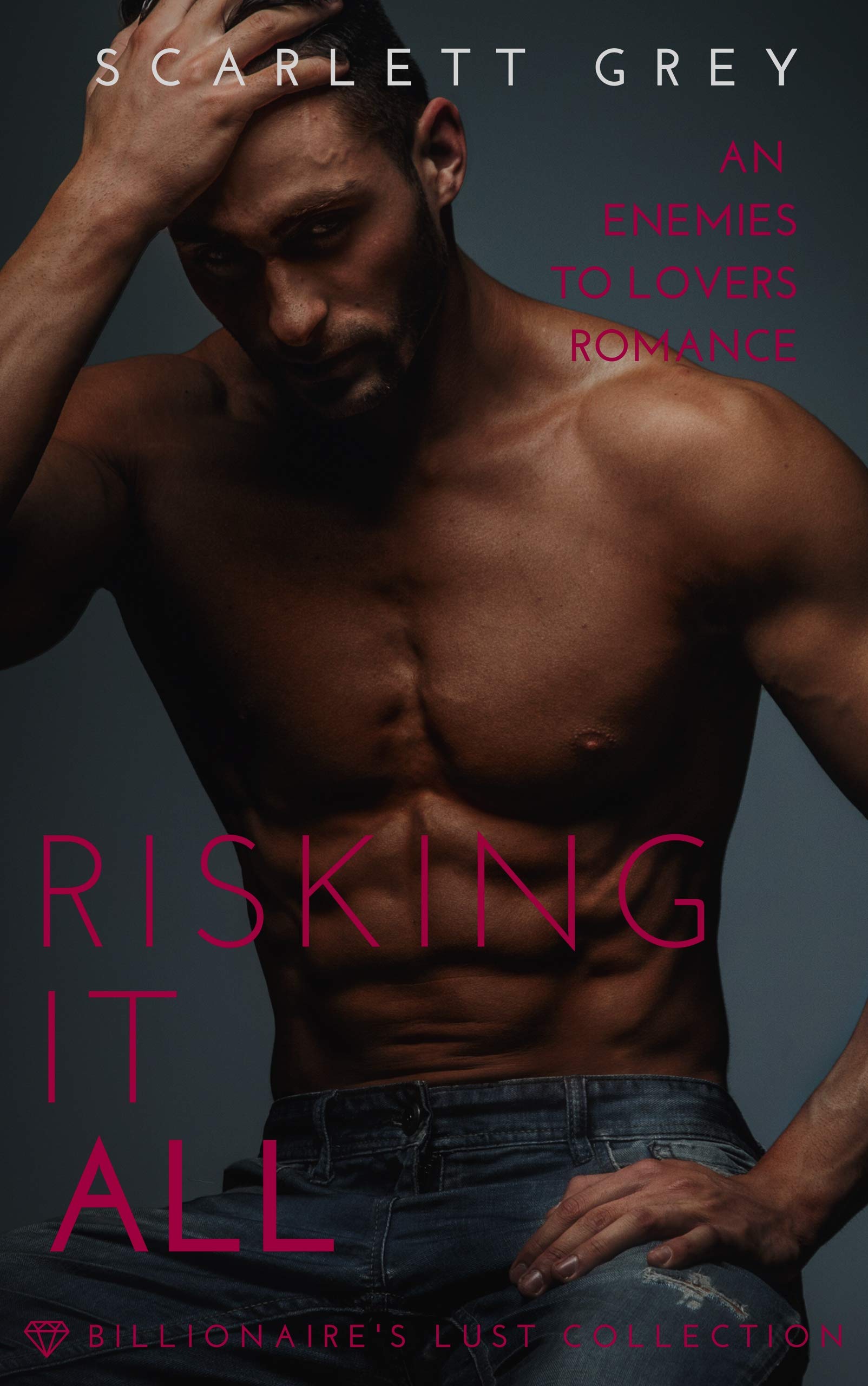 Risking it All by Scarlett Grey | Goodreads