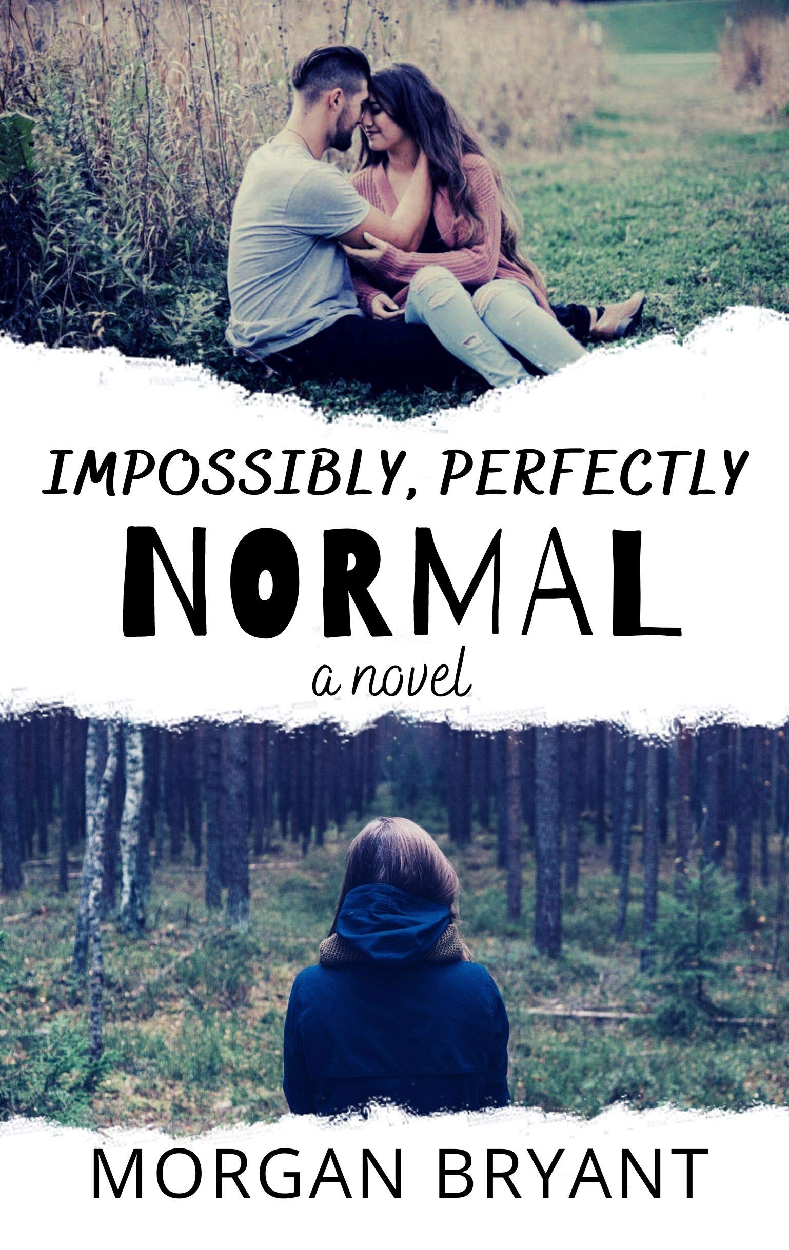 Impossibly, Perfectly Normal by Morgan Bryant | Goodreads