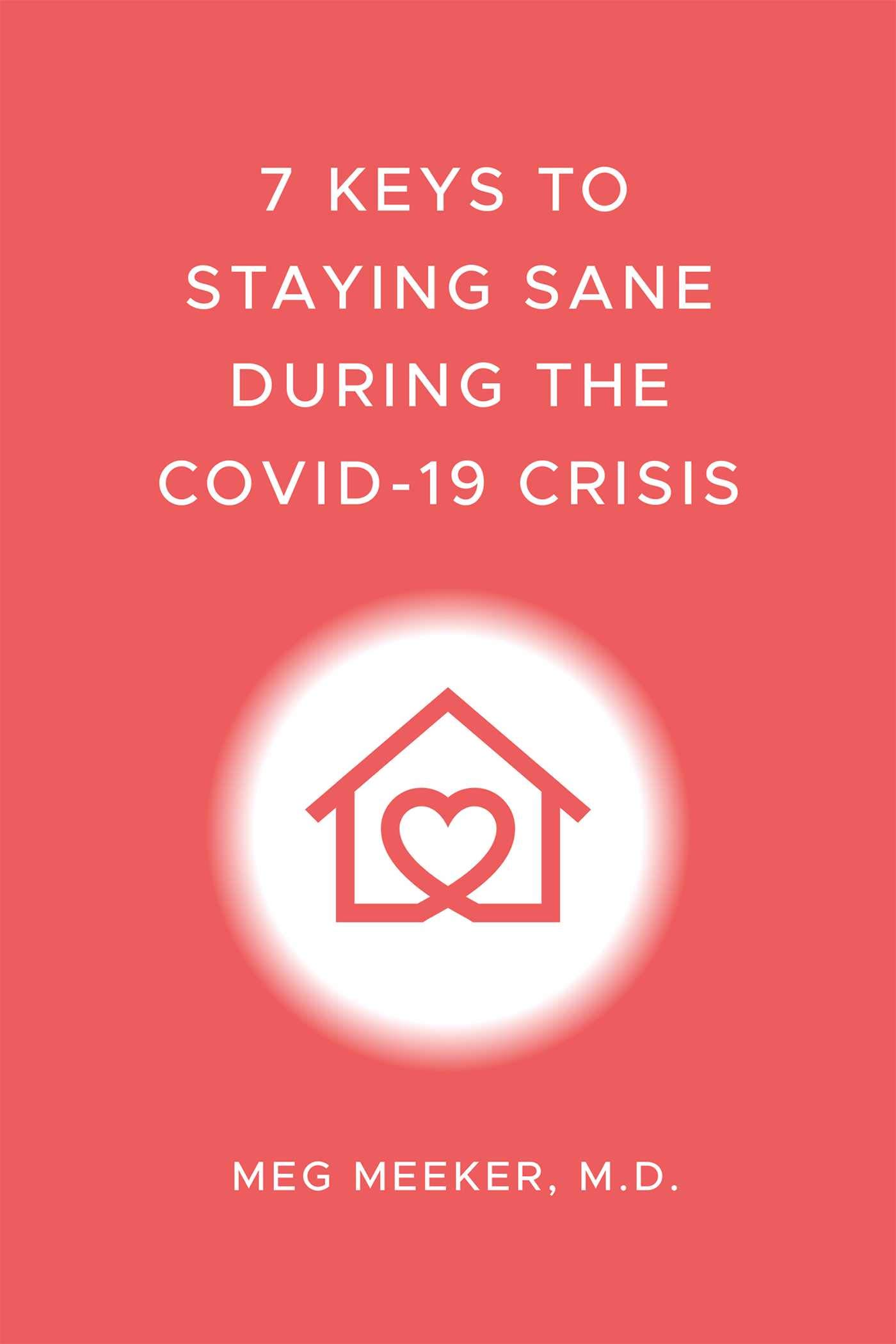 7 Keys to Staying Sane During the COVID-19 Crisis by Meg Meeker | Goodreads