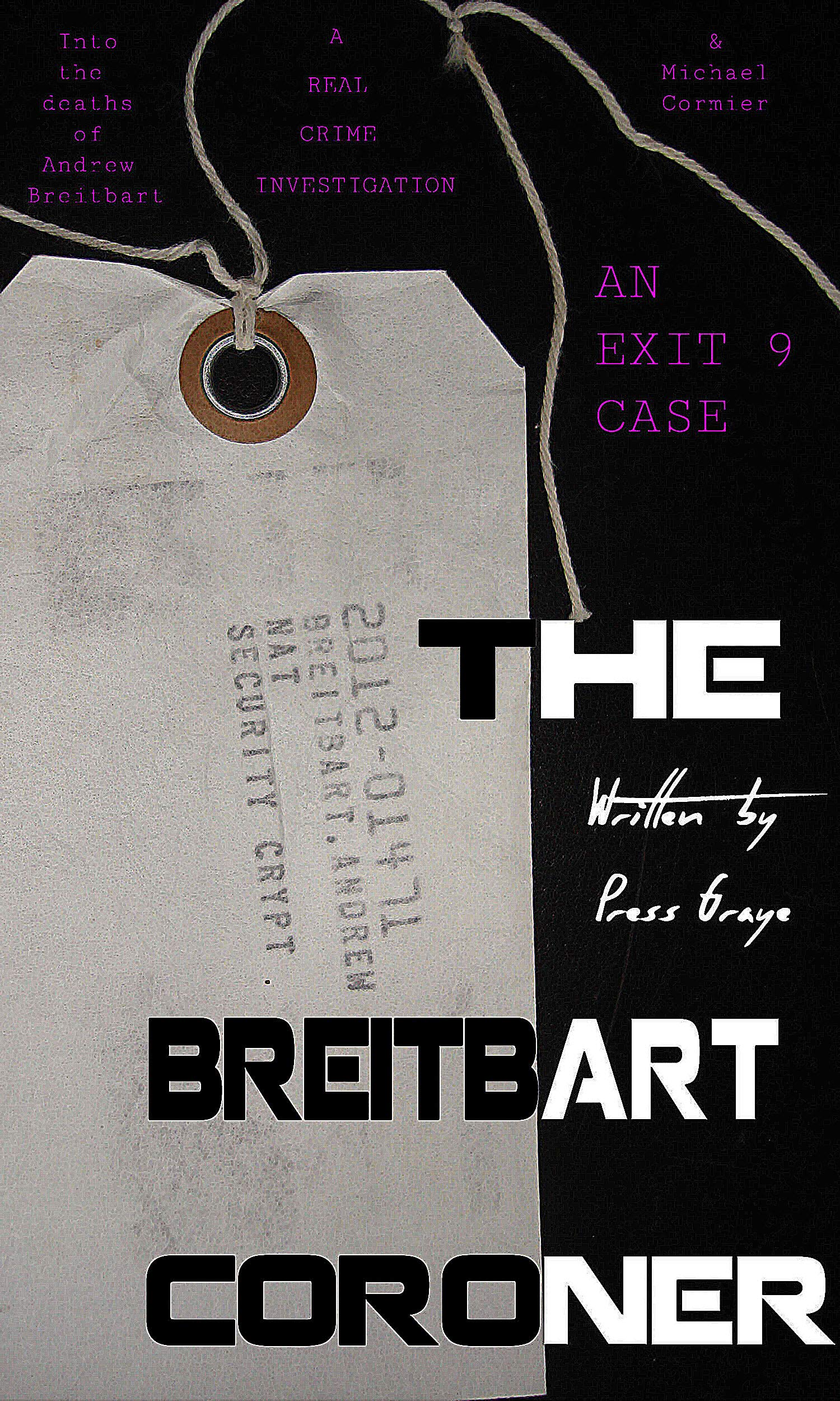 The Breitbart Coroner: The Mysterious Deaths of Andrew Breitbart ...