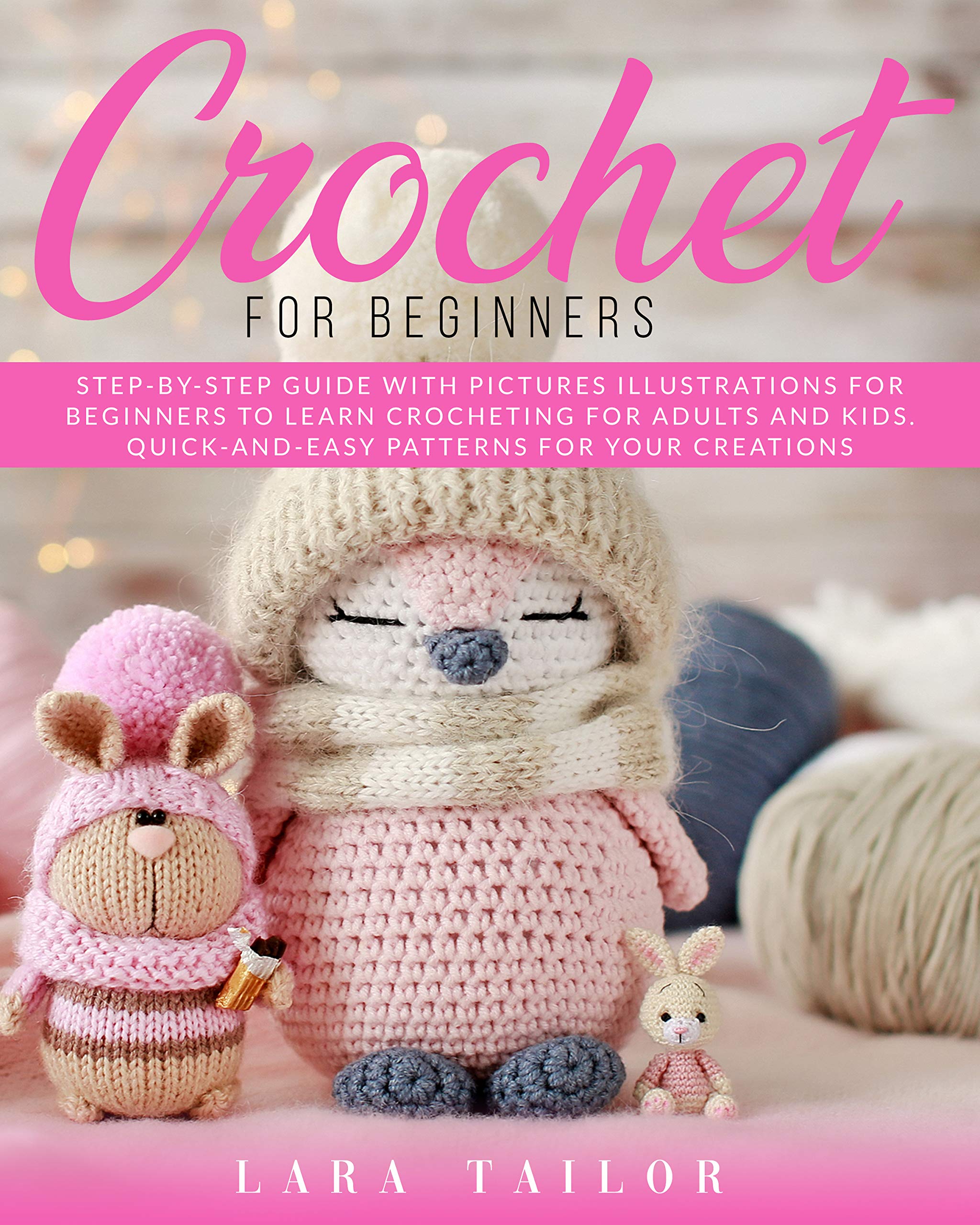 Crochet for Beginners: Step- by-Step Guide with Pictures Illustrations ...