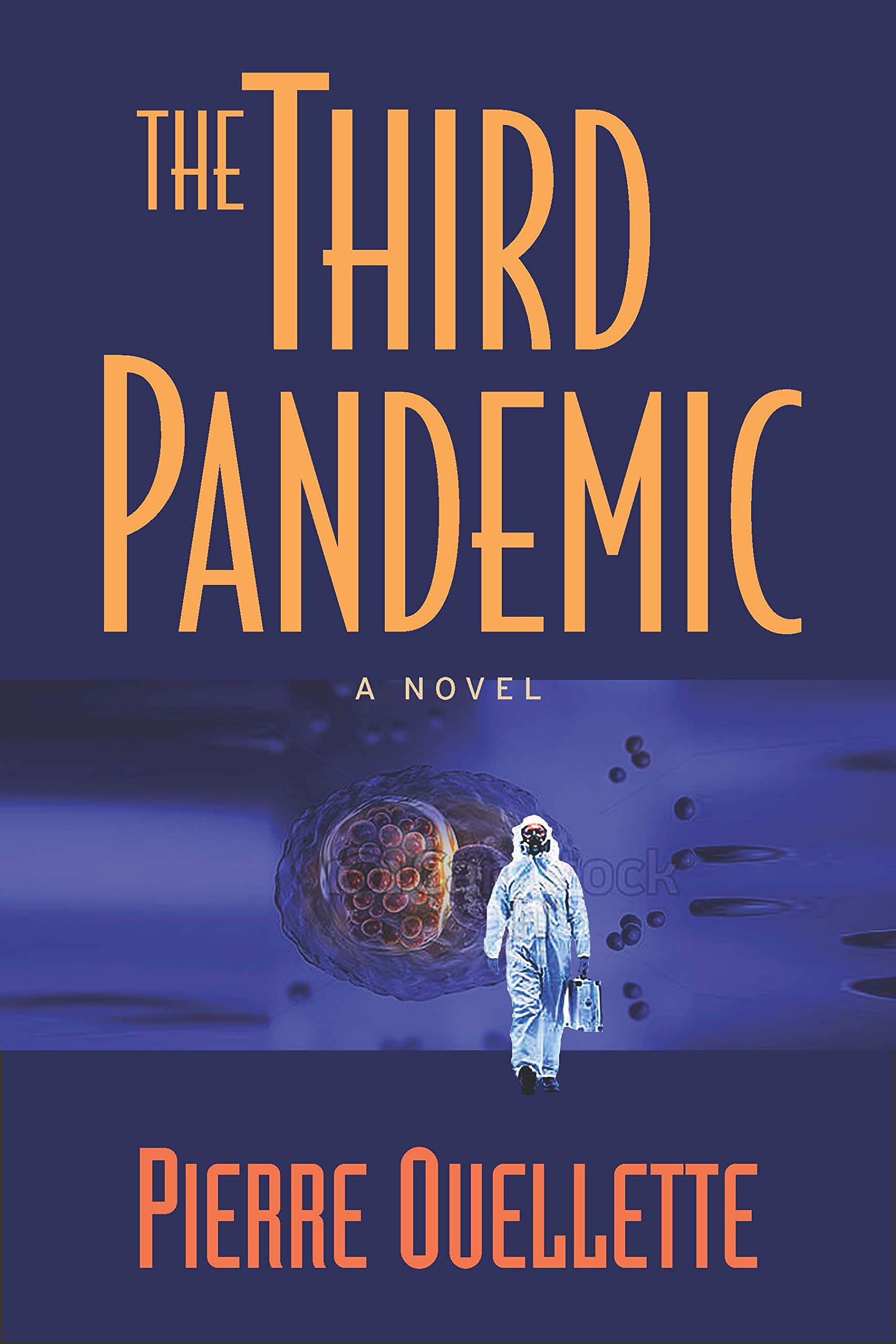 The Third Pandemic: A Novel by Pierre Ouellette | Goodreads