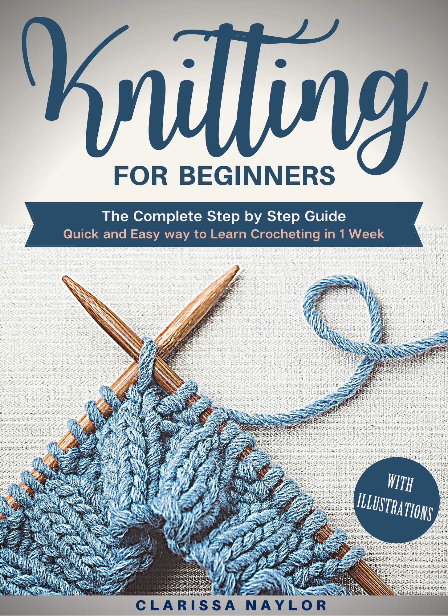 Knitting for Beginners: The Complete Step By Step Guide With ...