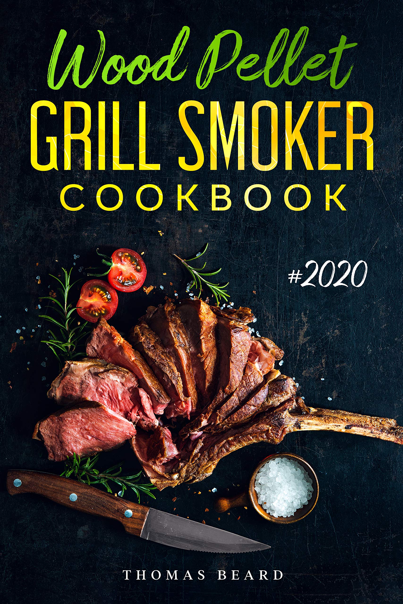 Wood Pellet Grill & Smoker Cookbook: The Ultimate Recipes for Perfect ...