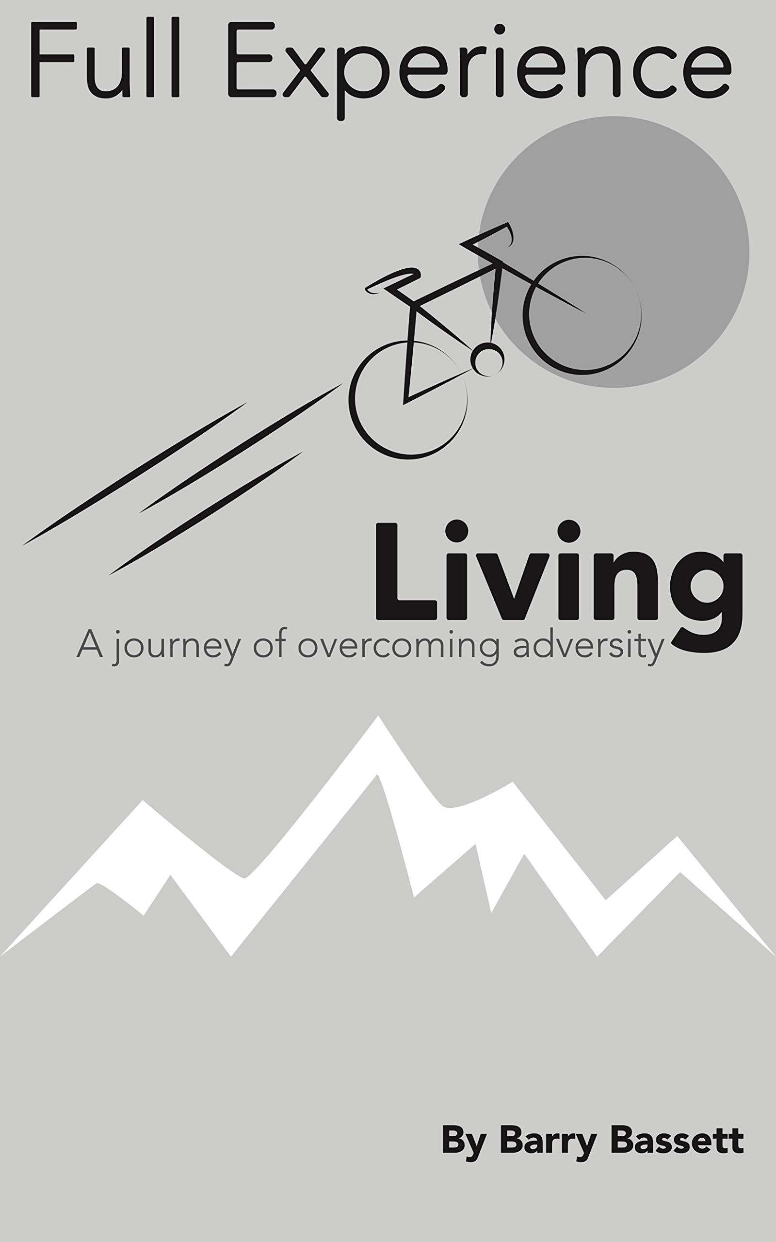 Full Experience Living: An inspirational feel good journey of ...