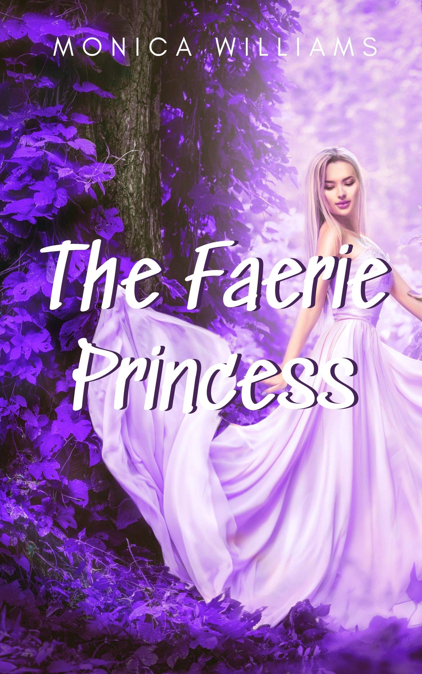 The Faerie Princess (The Faerie Court Book 1) by Monica Williams ...