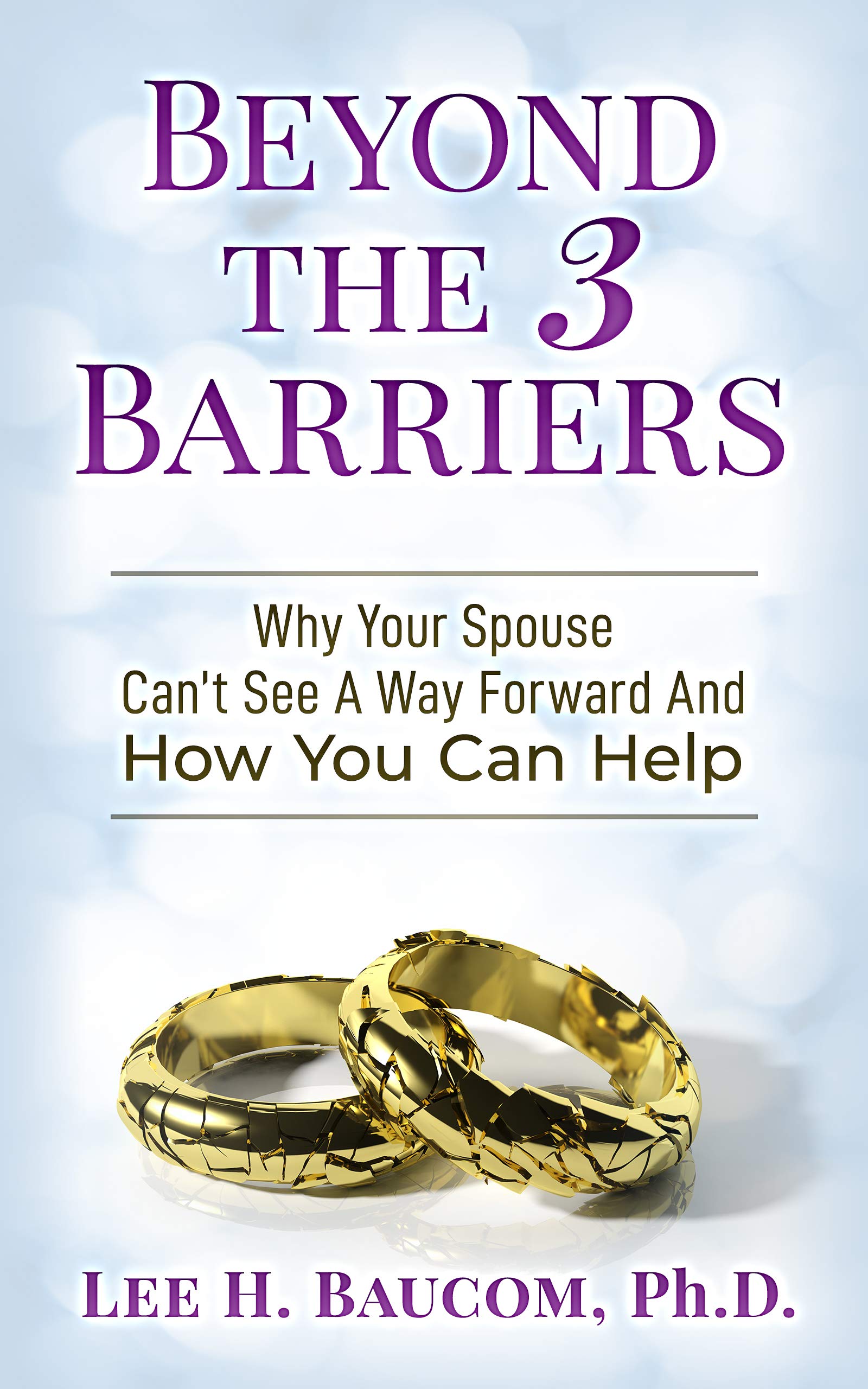 Beyond The 3 Barriers: Why Your Spouse Can’t See A Way Forward And How ...