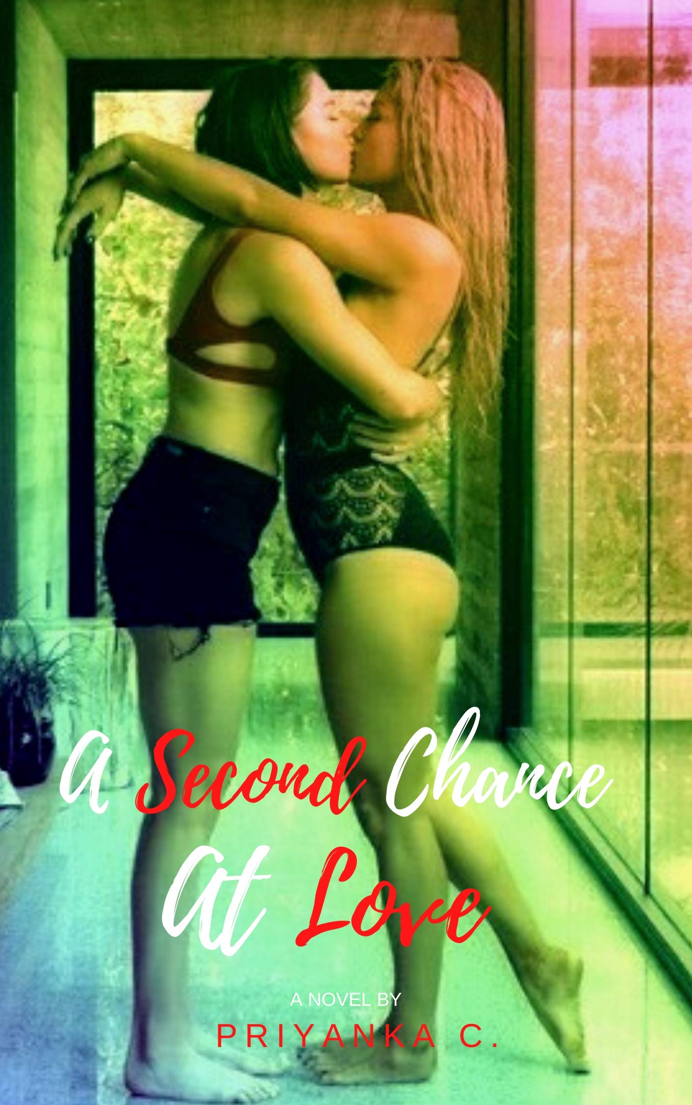 A Second Chance At Love: A Steamy Lesbian Romance by Priyanka C ...