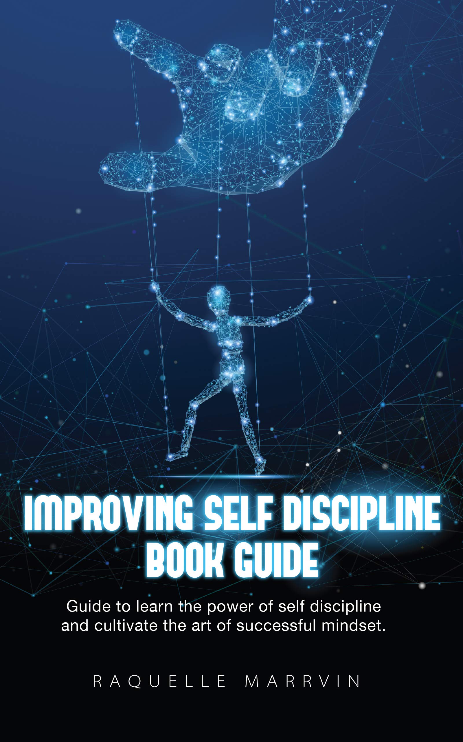 Improving Self Discipline Book Guide: Guide To Learn The Power Of Self ...