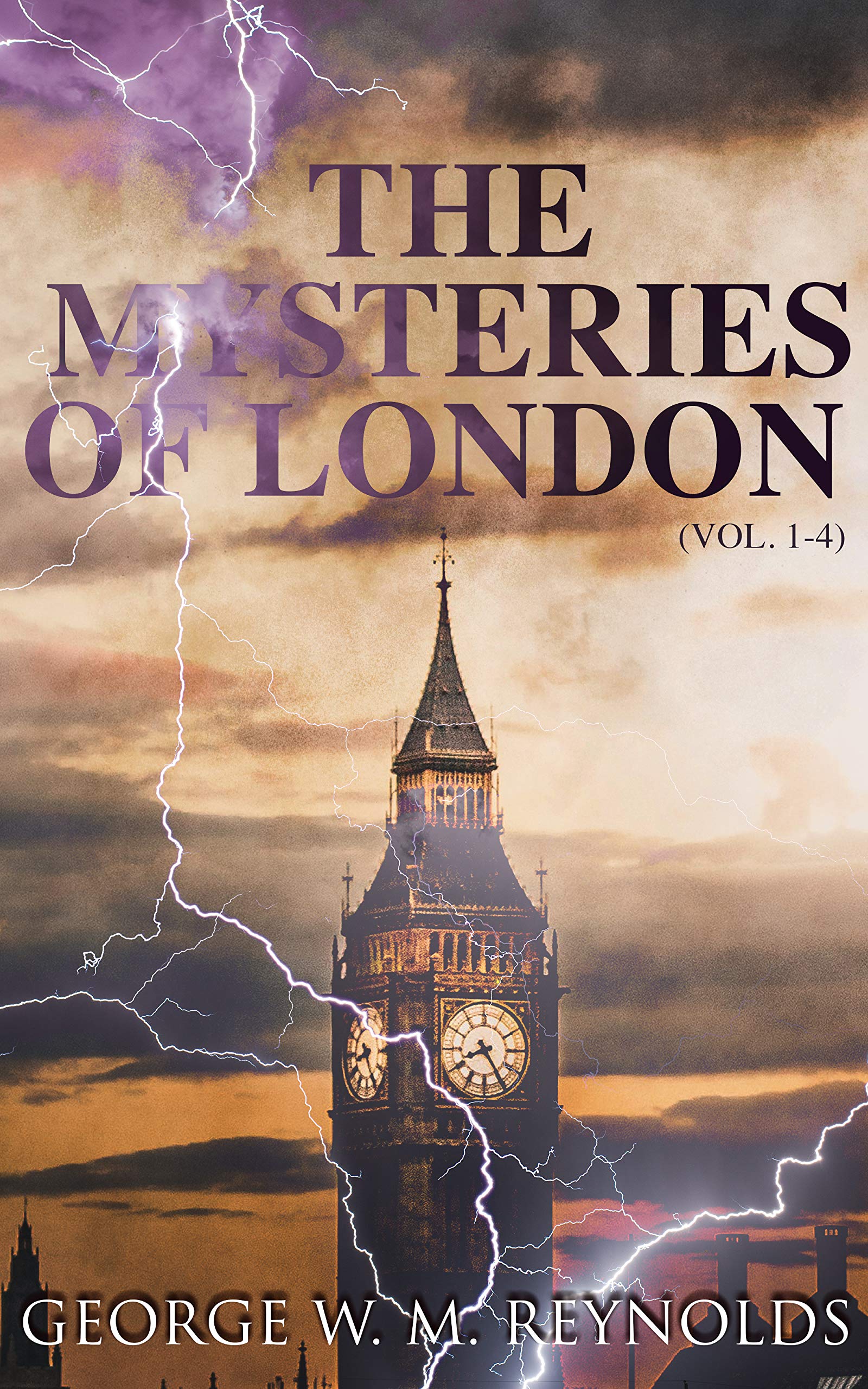 The Mysteries of London (Vol. 1-4): Complete Edition by George W.M ...