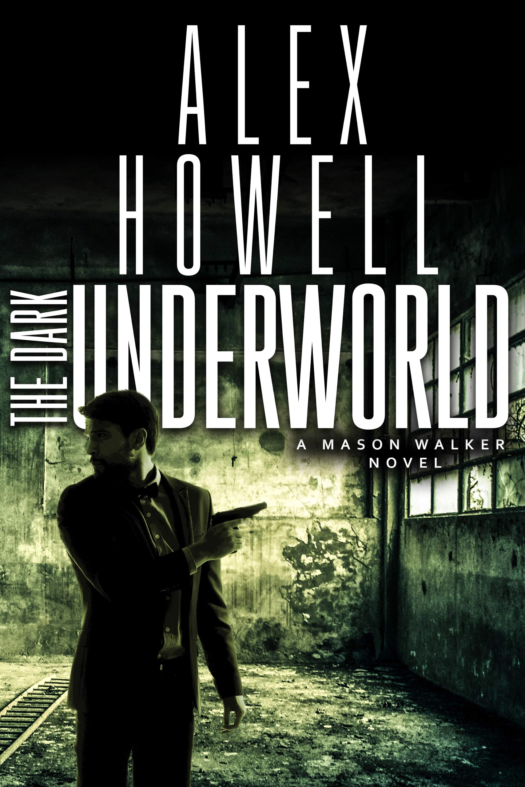 The Dark Underworld (Mason Walker #4) by Alex Howell | Goodreads